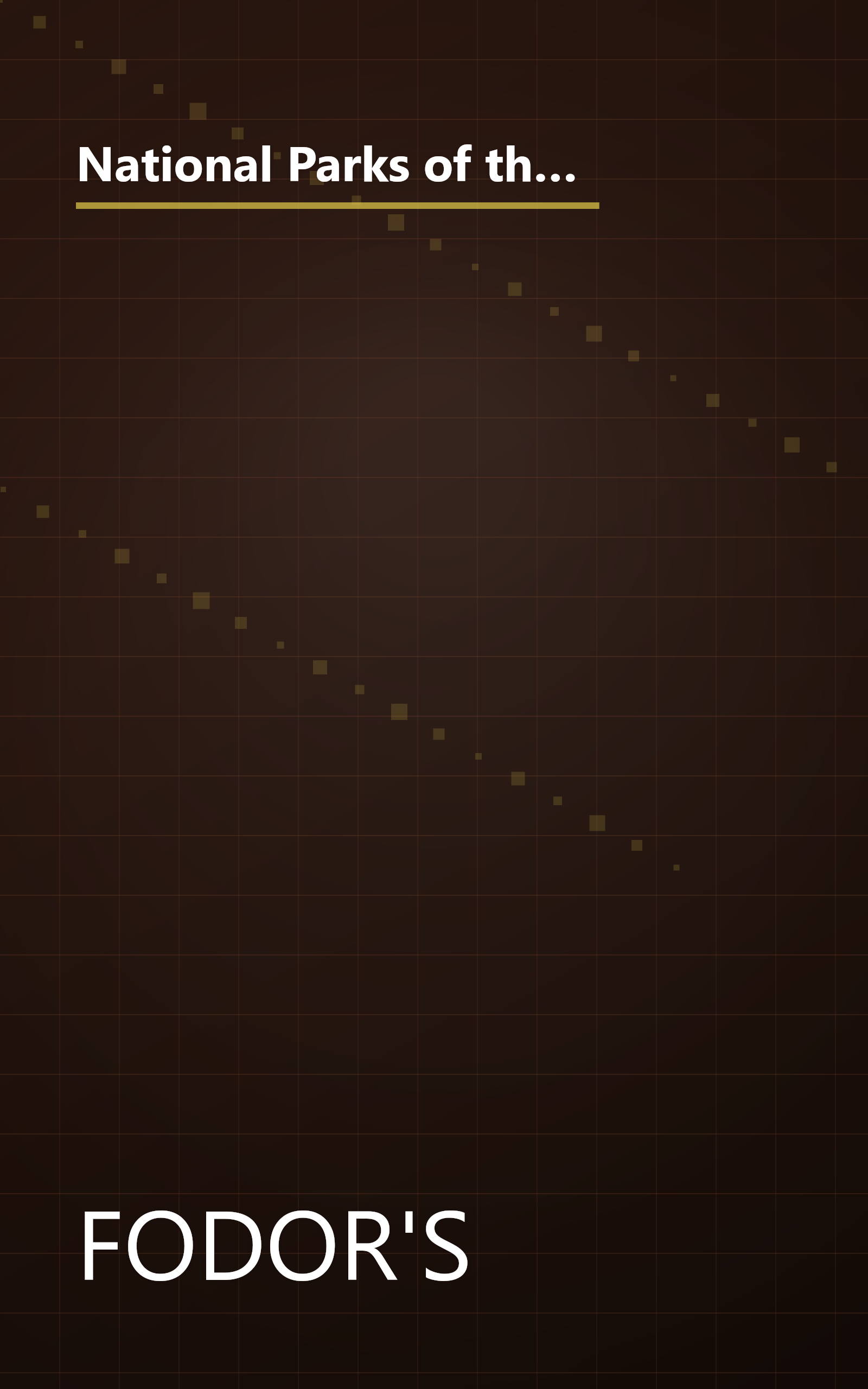 National Parks of the West: A Complete Guide to the 30 Best-Loved National Parks and Monuments of the Wester n United States and Canada (Fodor's Va) book cover