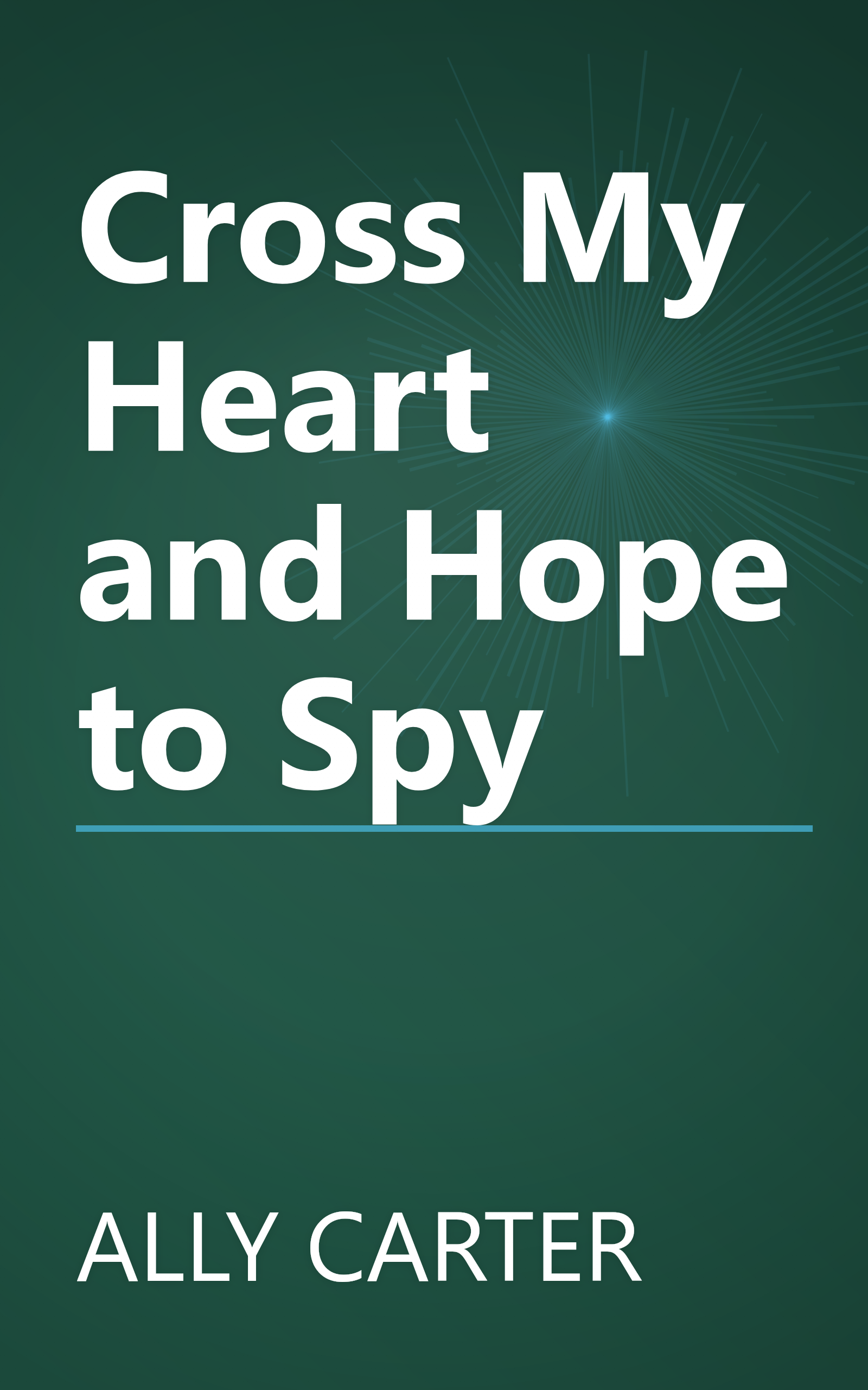 Cross My Heart and Hope to Spy book cover