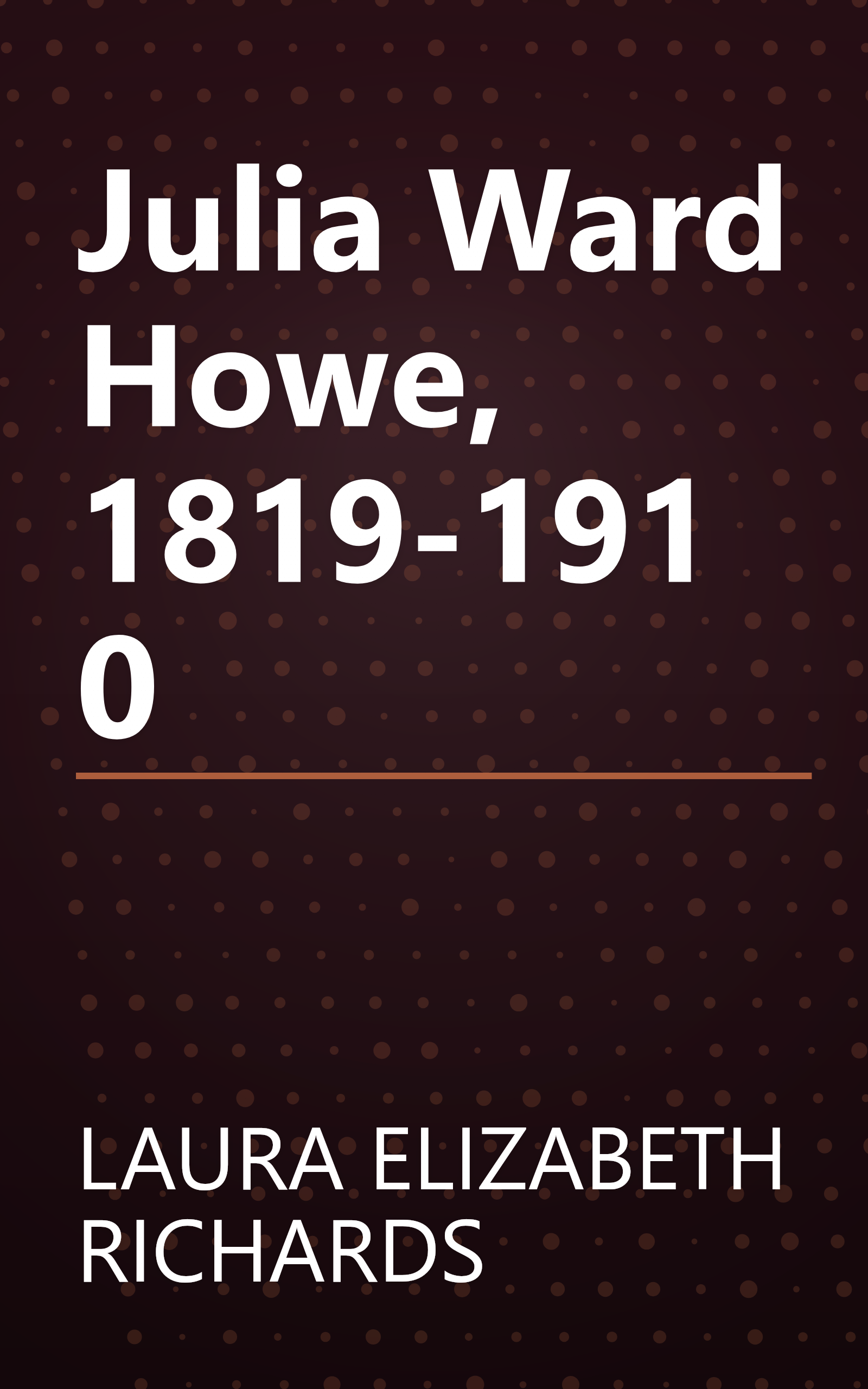 Julia Ward Howe, 1819-1910 book cover