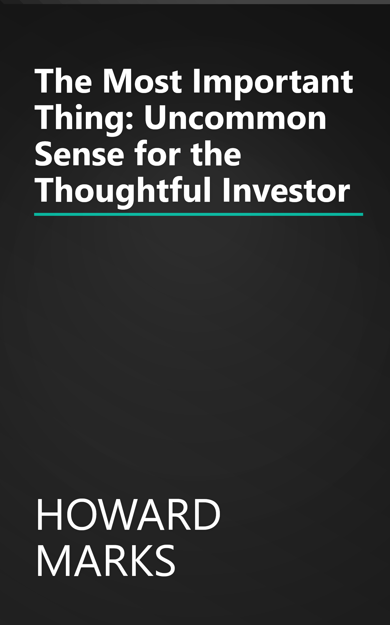 The Most Important Thing: Uncommon Sense for the Thoughtful Investor book cover
