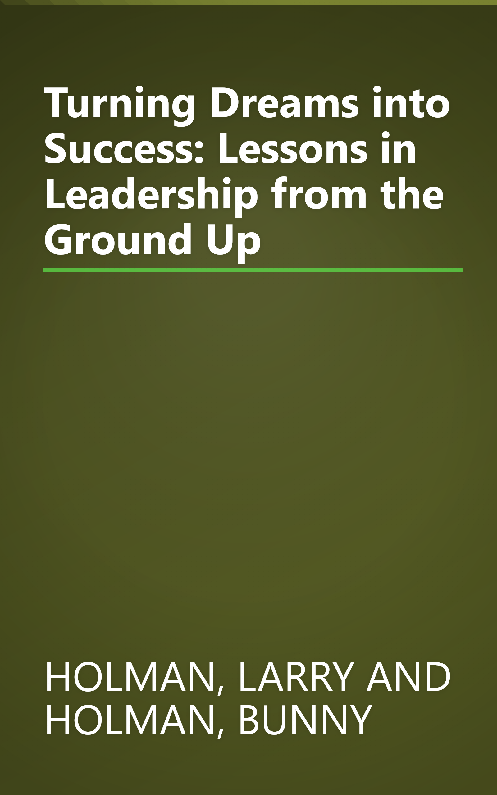 Turning Dreams into Success: Lessons in Leadership from the Ground Up book cover