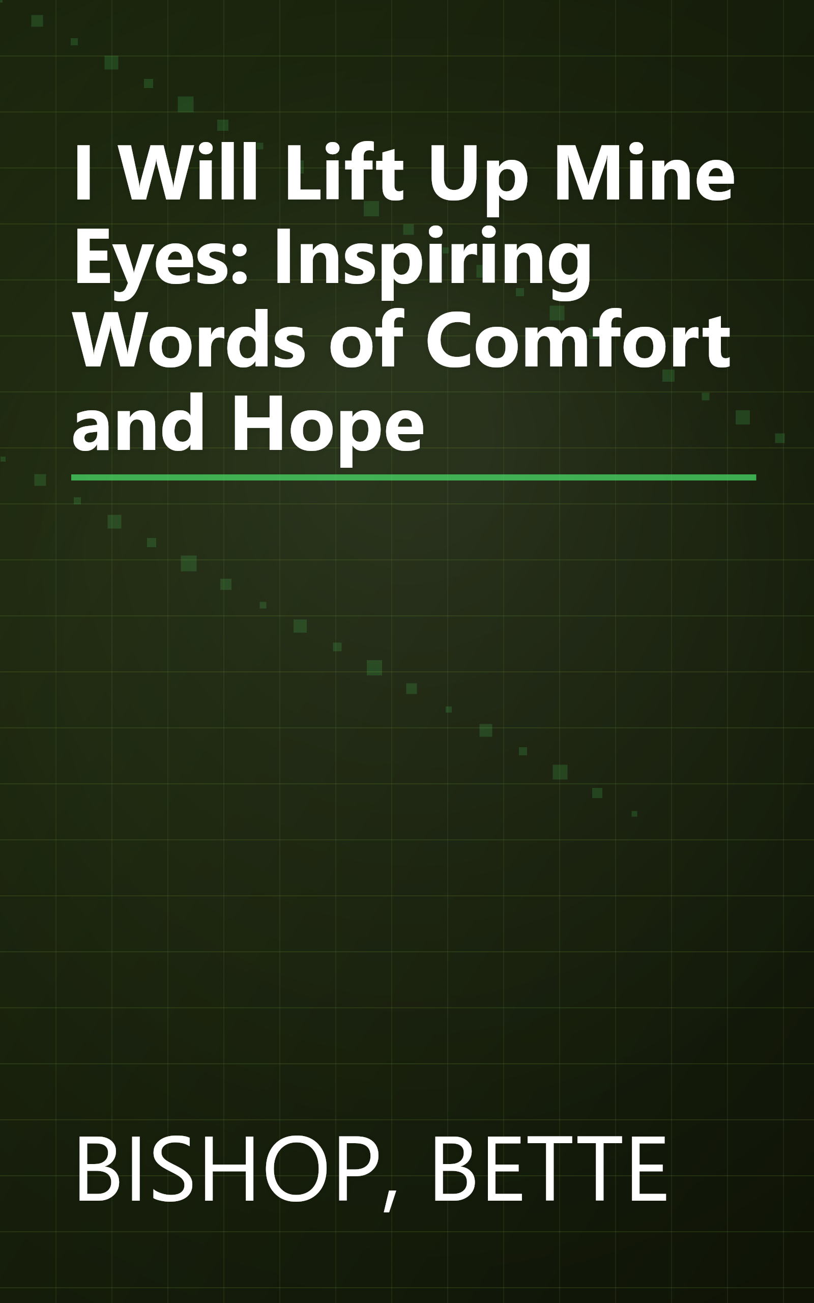 I Will Lift Up Mine Eyes: Inspiring Words of Comfort and Hope book cover