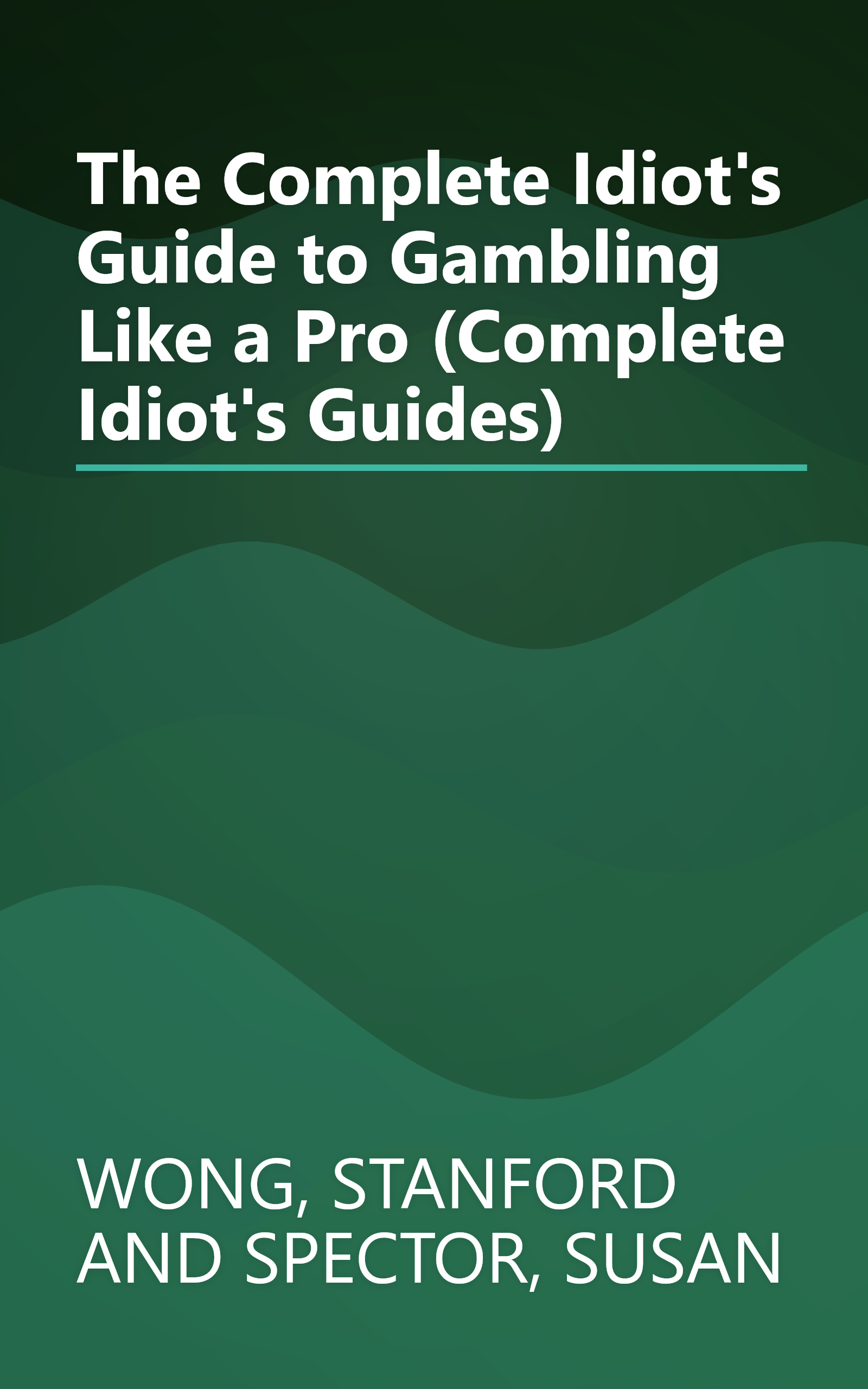 The Complete Idiot's Guide to Gambling Like a Pro (Complete Idiot's Guides) book cover