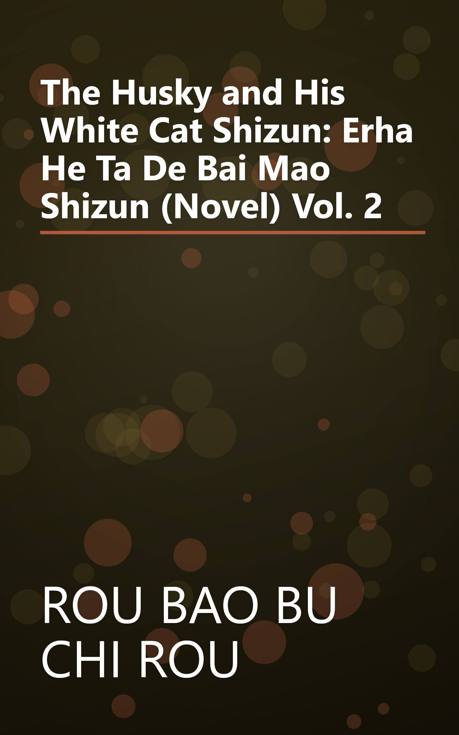The Husky and His White Cat Shizun: Erha He Ta De Bai Mao Shizun (Novel) Vol. 2 book cover