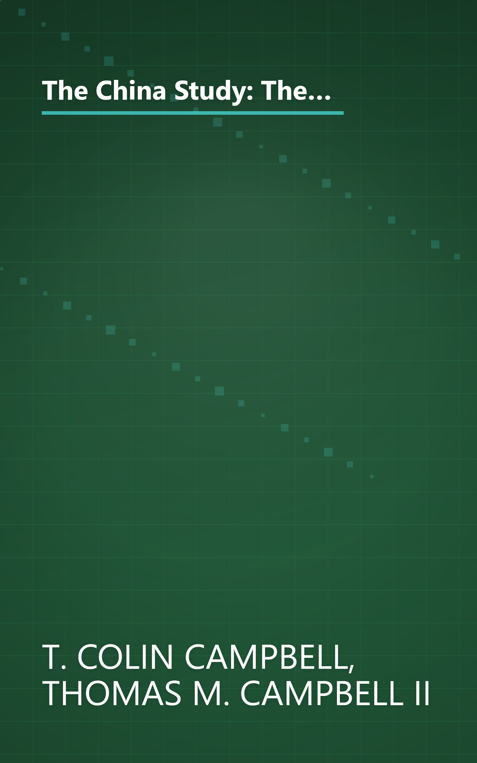 The China Study: The Most Comprehensive Study of Nutrition Ever Conducted and the Startling Implications for Diet, Weight Loss and Long-term Health book cover