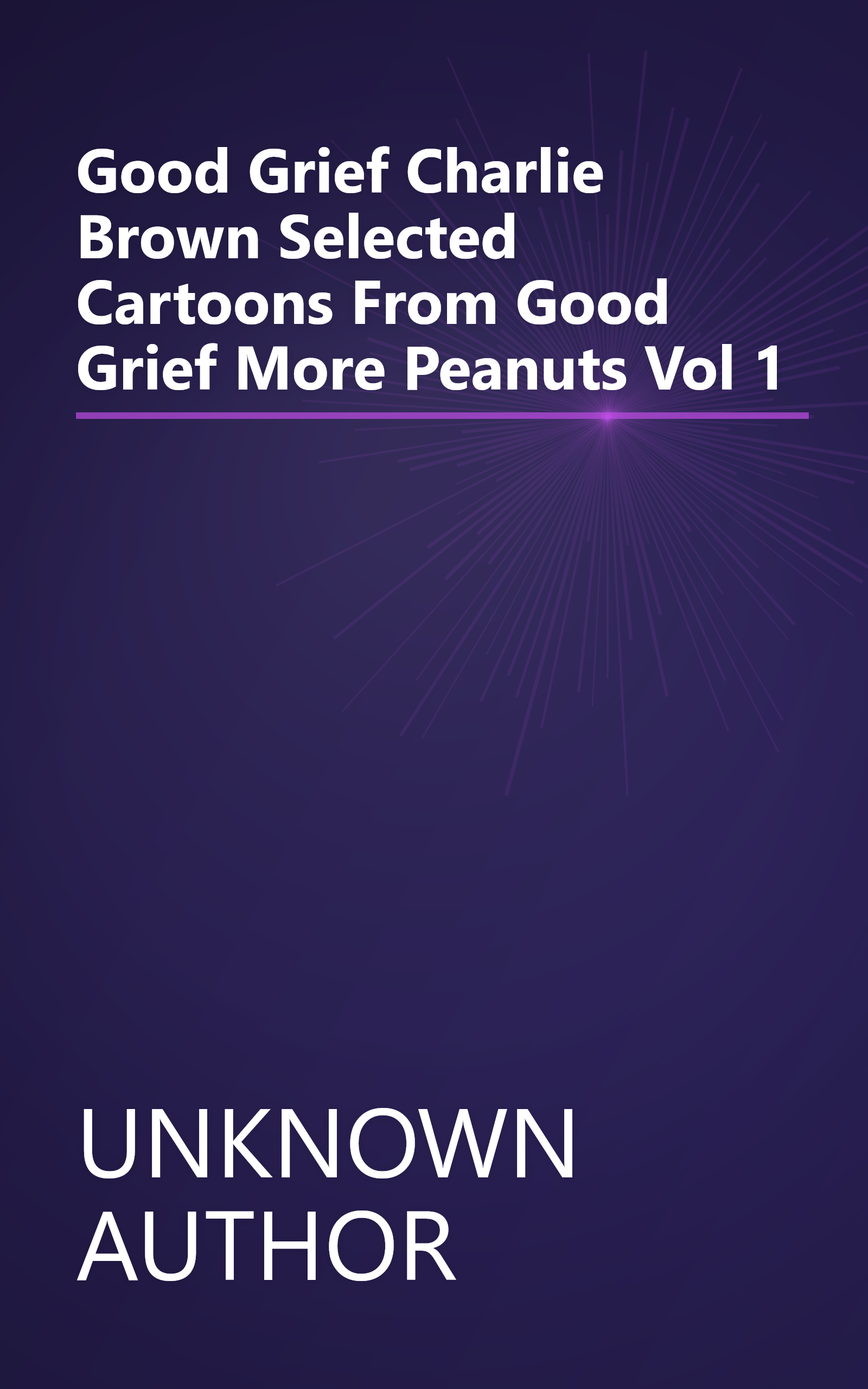 Good Grief  Charlie Brown  Selected Cartoons From  Good Grief  More Peanuts  Vol 1 book cover