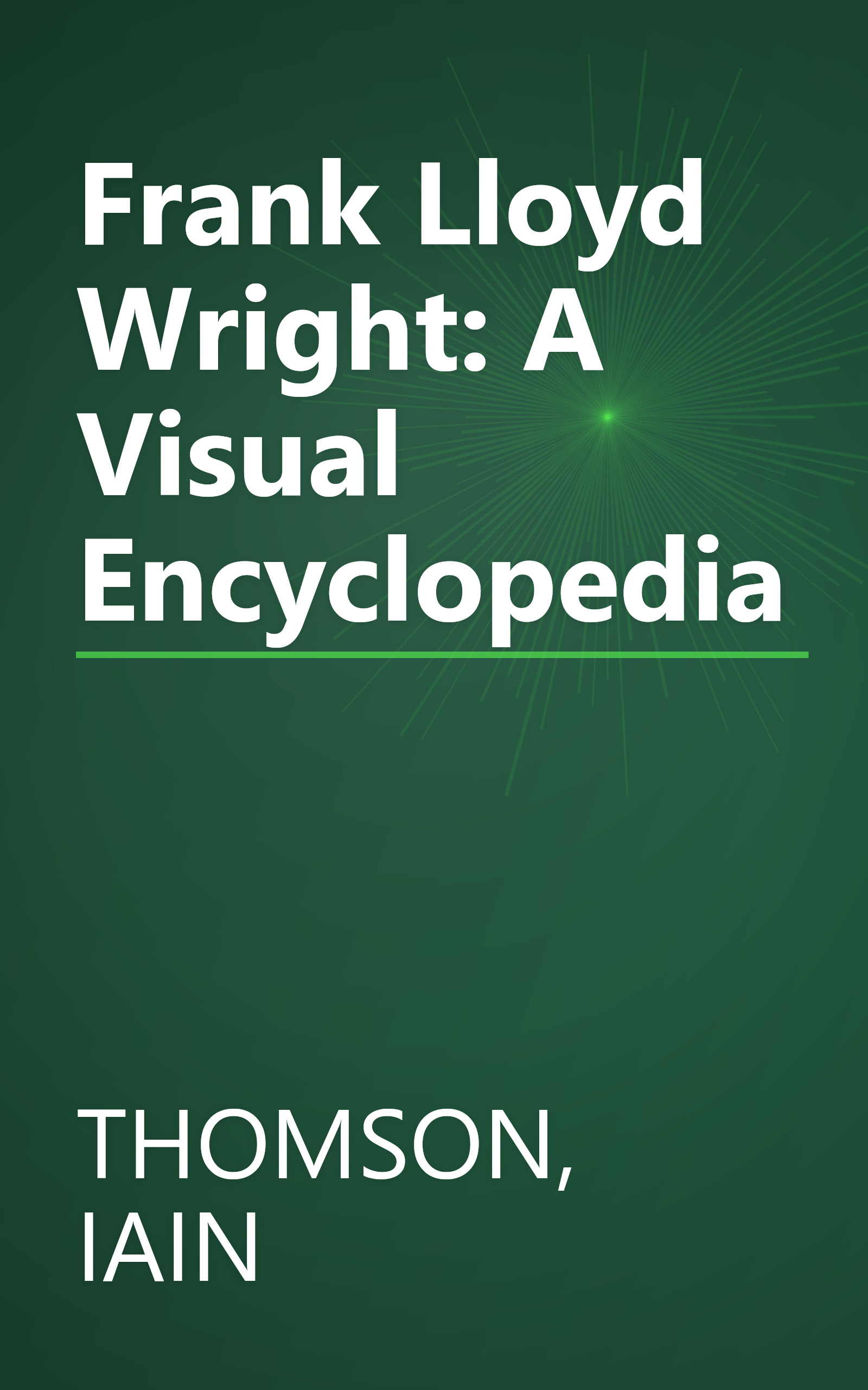 Frank Lloyd Wright: A Visual Encyclopedia book cover
