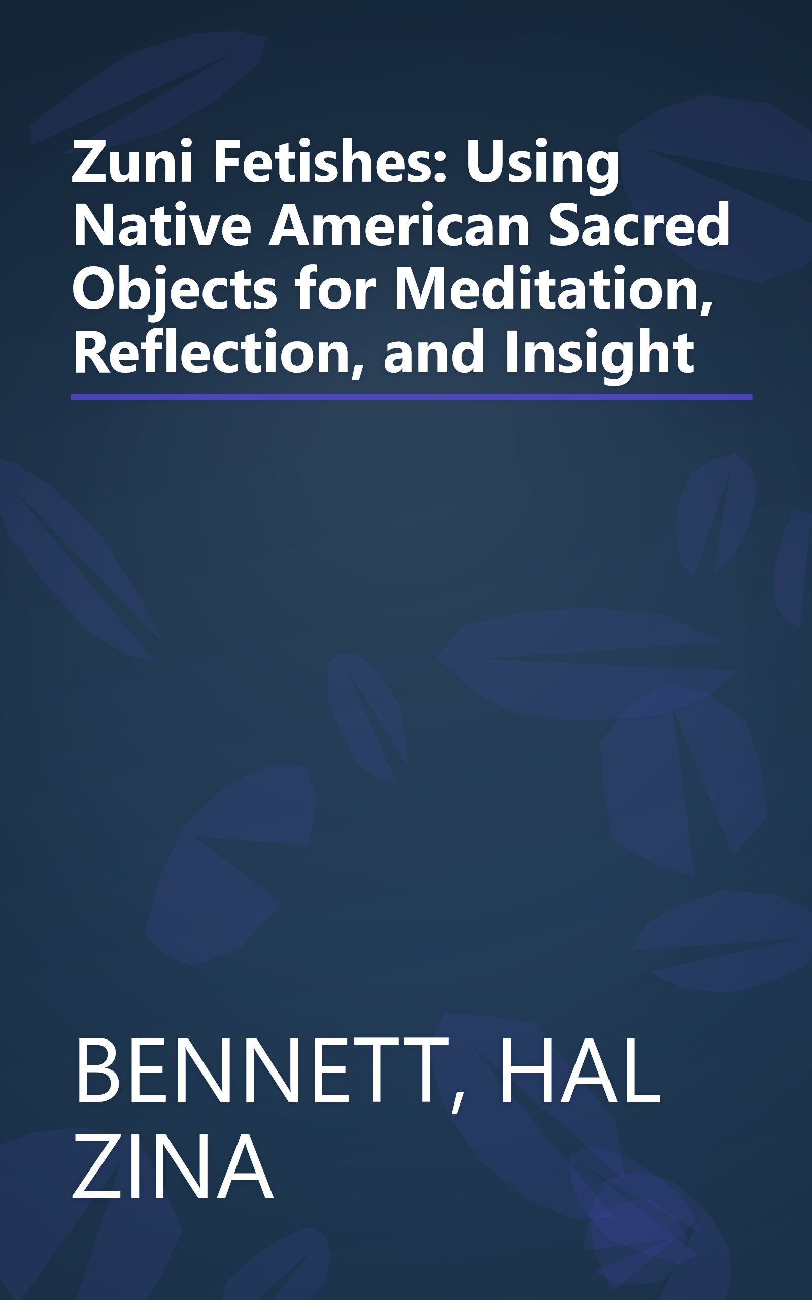 Zuni Fetishes: Using Native American Sacred Objects for Meditation, Reflection, and Insight book cover
