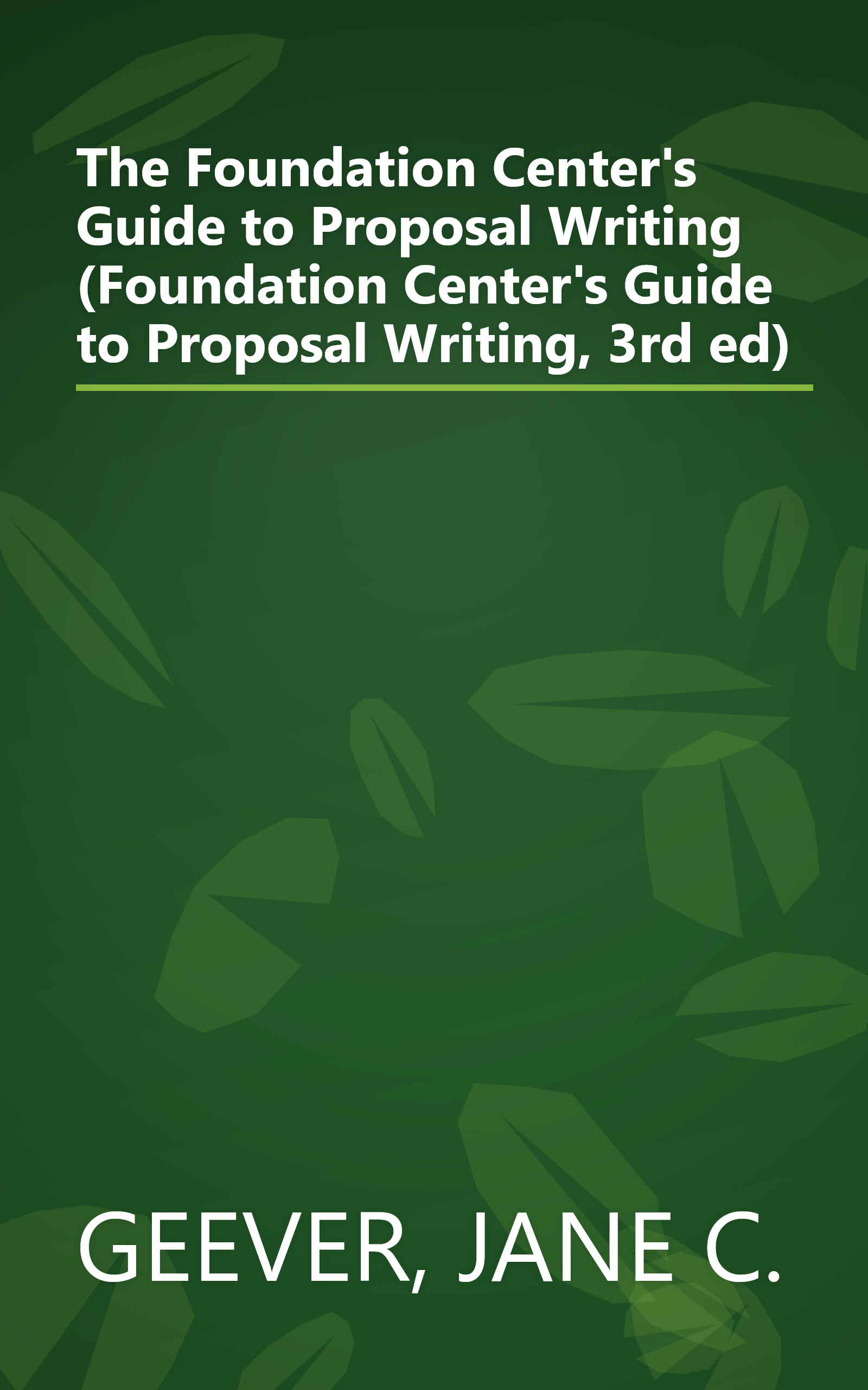 The Foundation Center's Guide to Proposal Writing (Foundation Center's Guide to Proposal Writing, 3rd ed) book cover