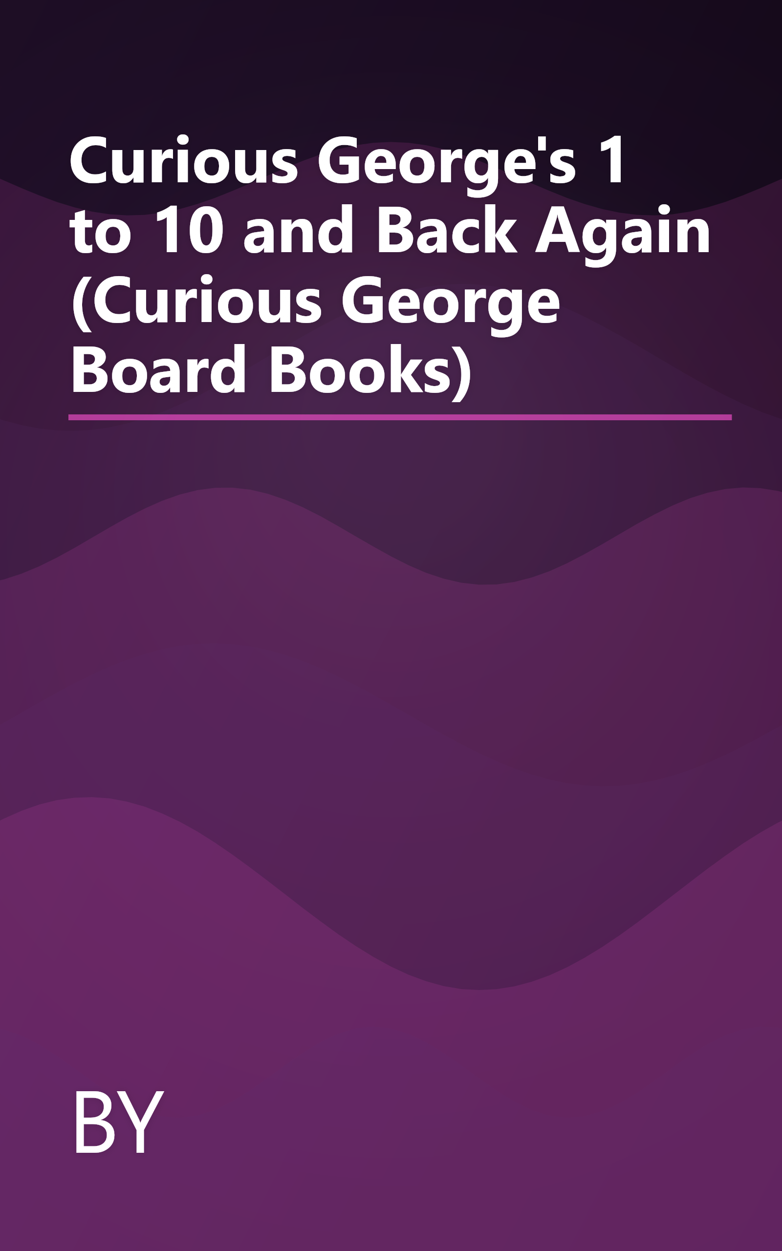 Curious George's 1 to 10 and Back Again (Curious George Board Books) book cover