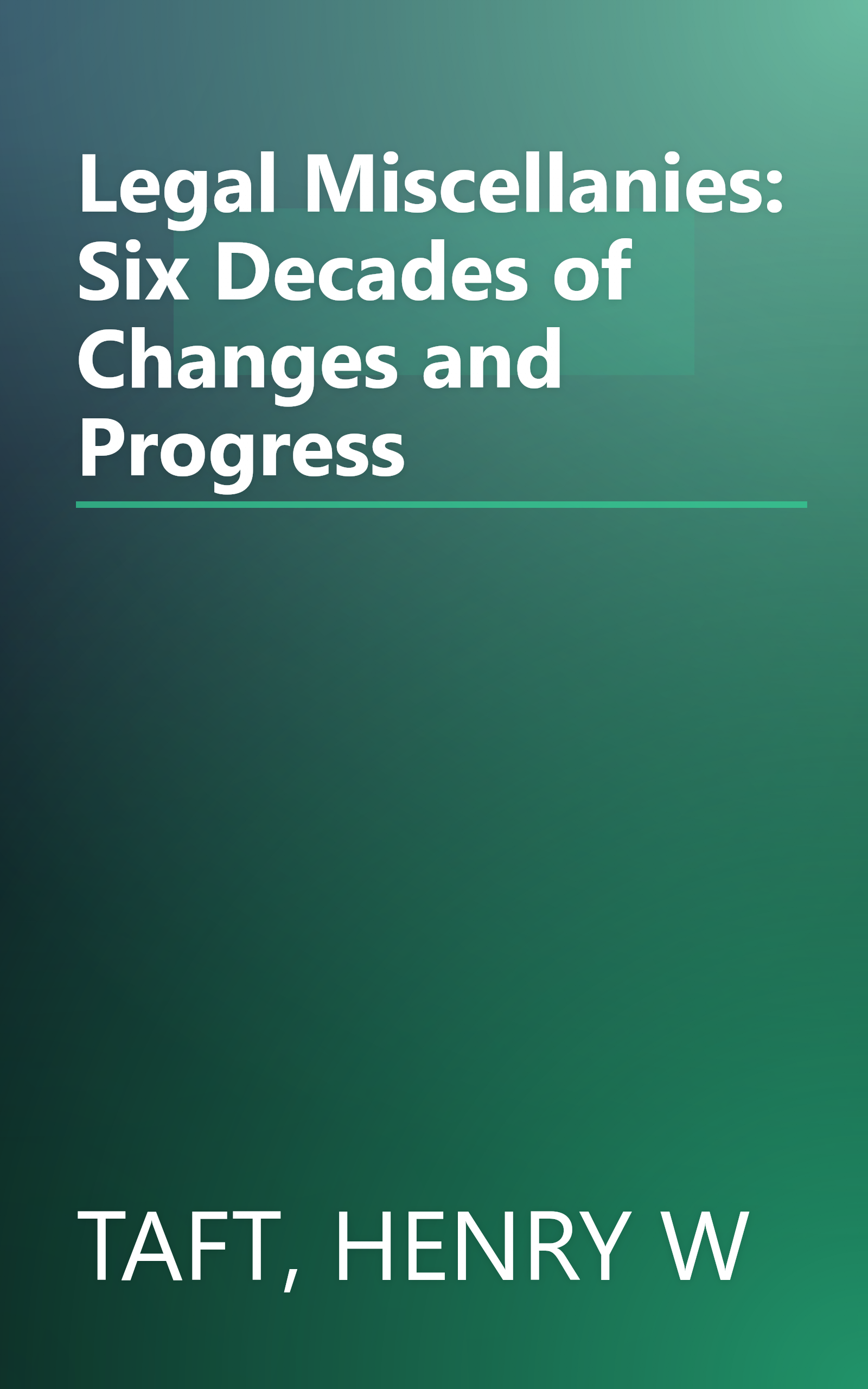 Legal Miscellanies: Six Decades of Changes and Progress book cover