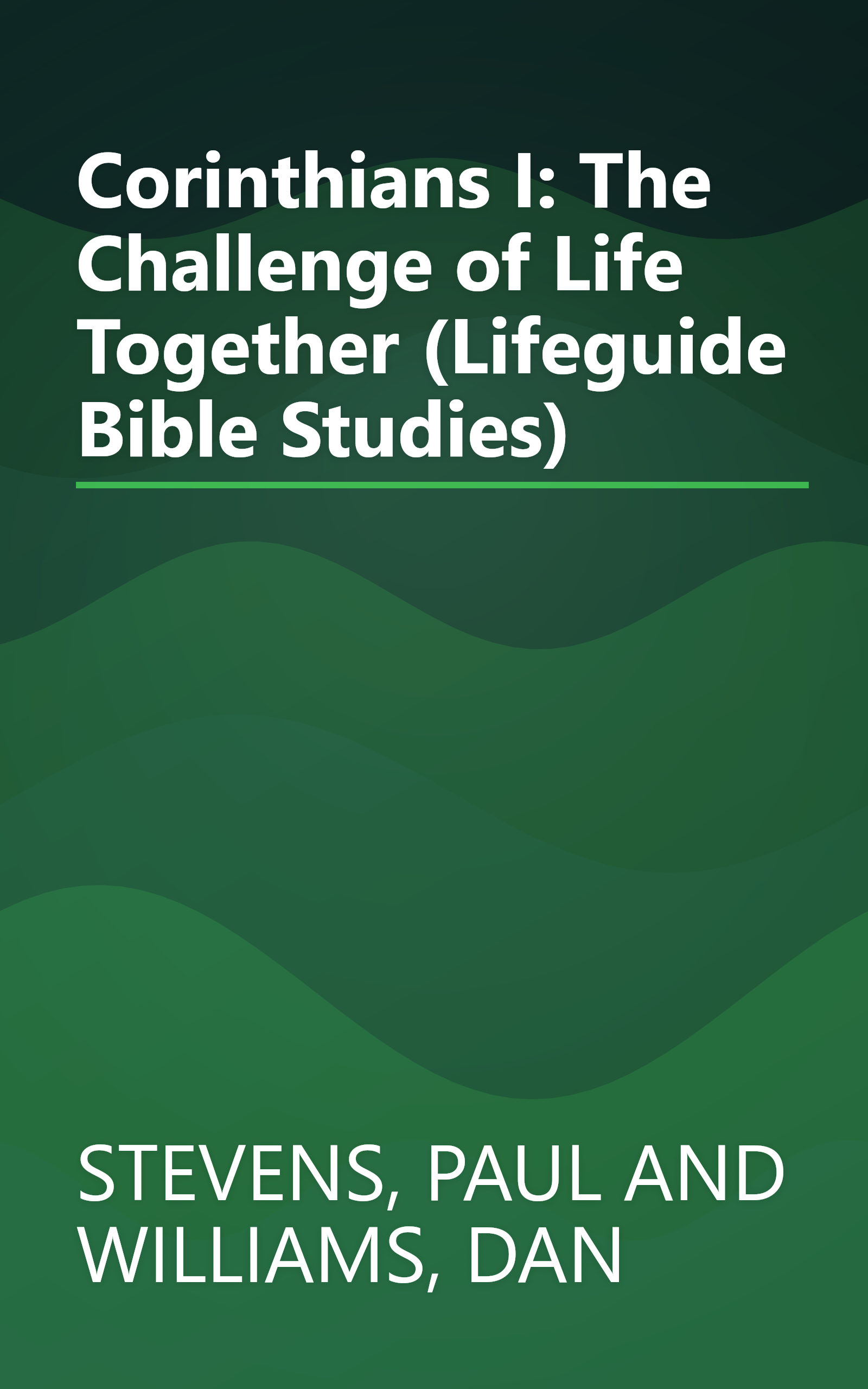 Corinthians I: The Challenge of Life Together (Lifeguide Bible Studies) book cover