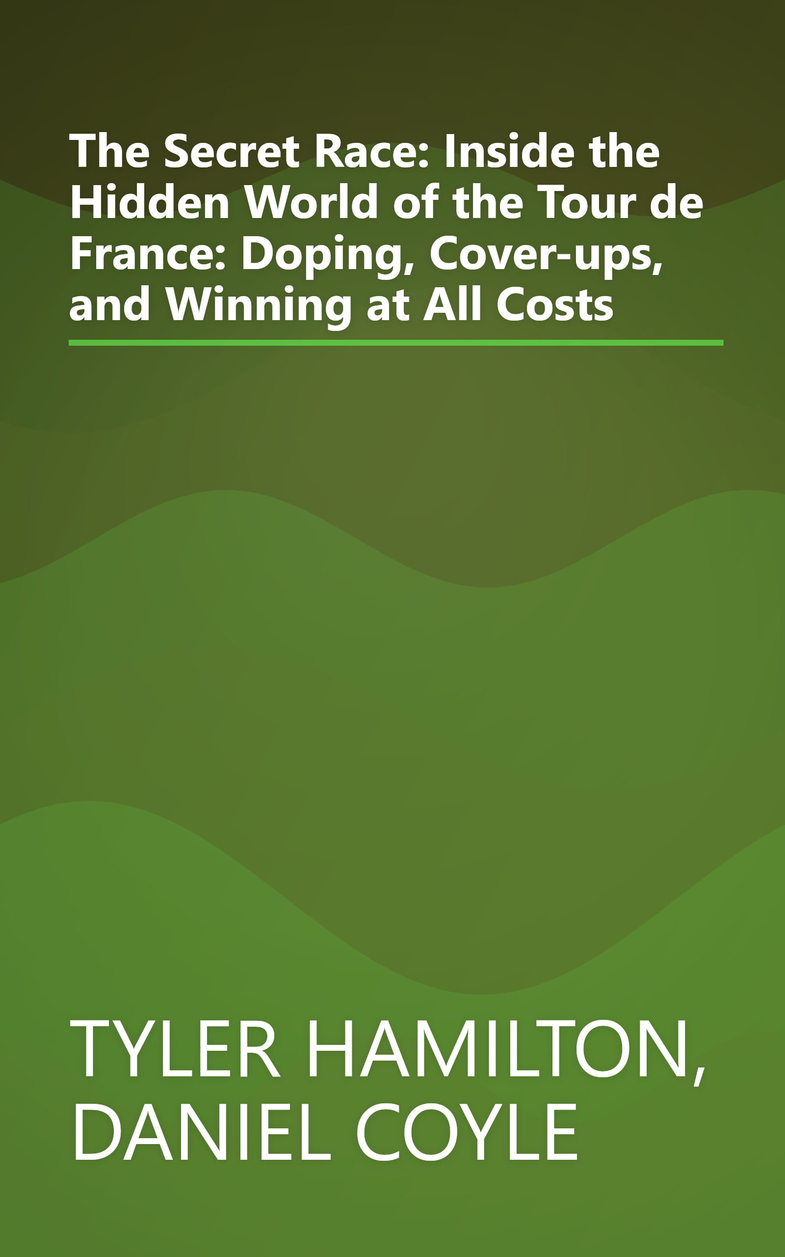 The Secret Race: Inside the Hidden World of the Tour de France: Doping, Cover-ups, and Winning at All Costs book cover
