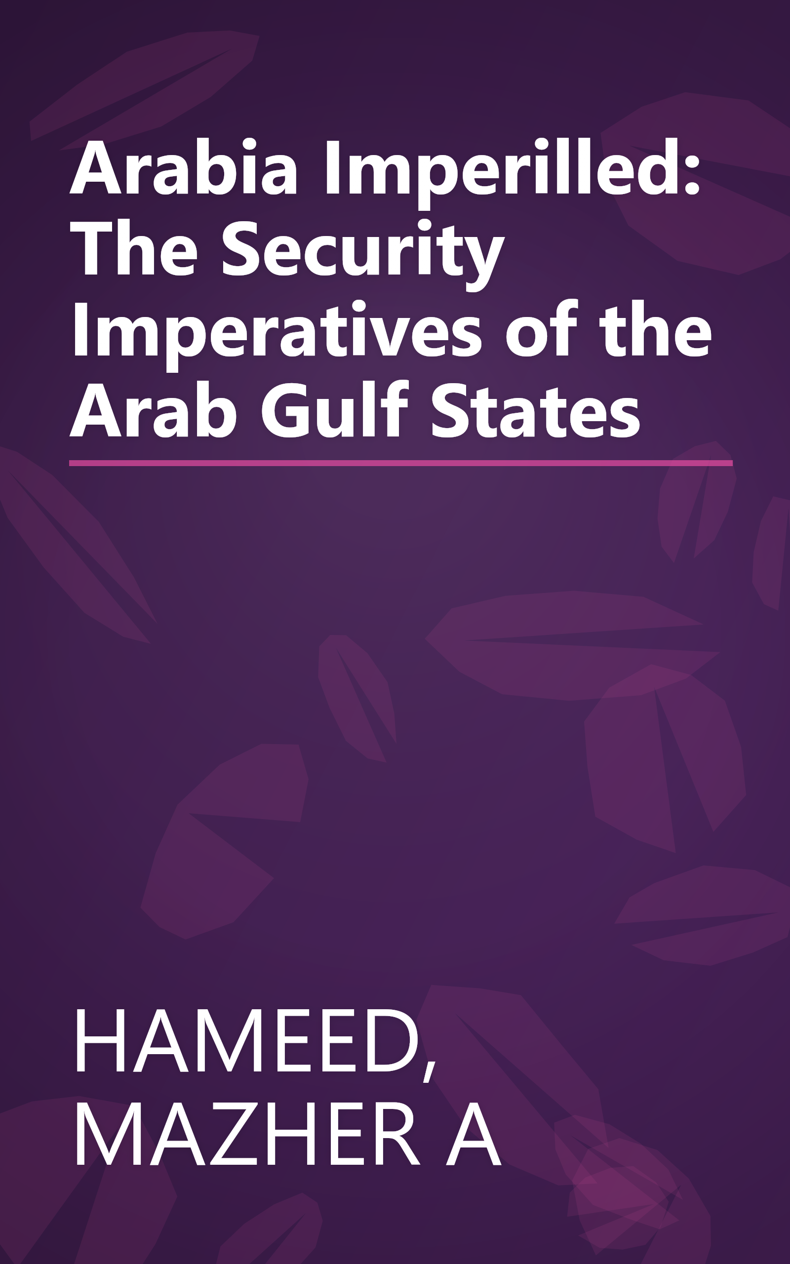 Arabia Imperilled: The Security Imperatives of the Arab Gulf States book cover