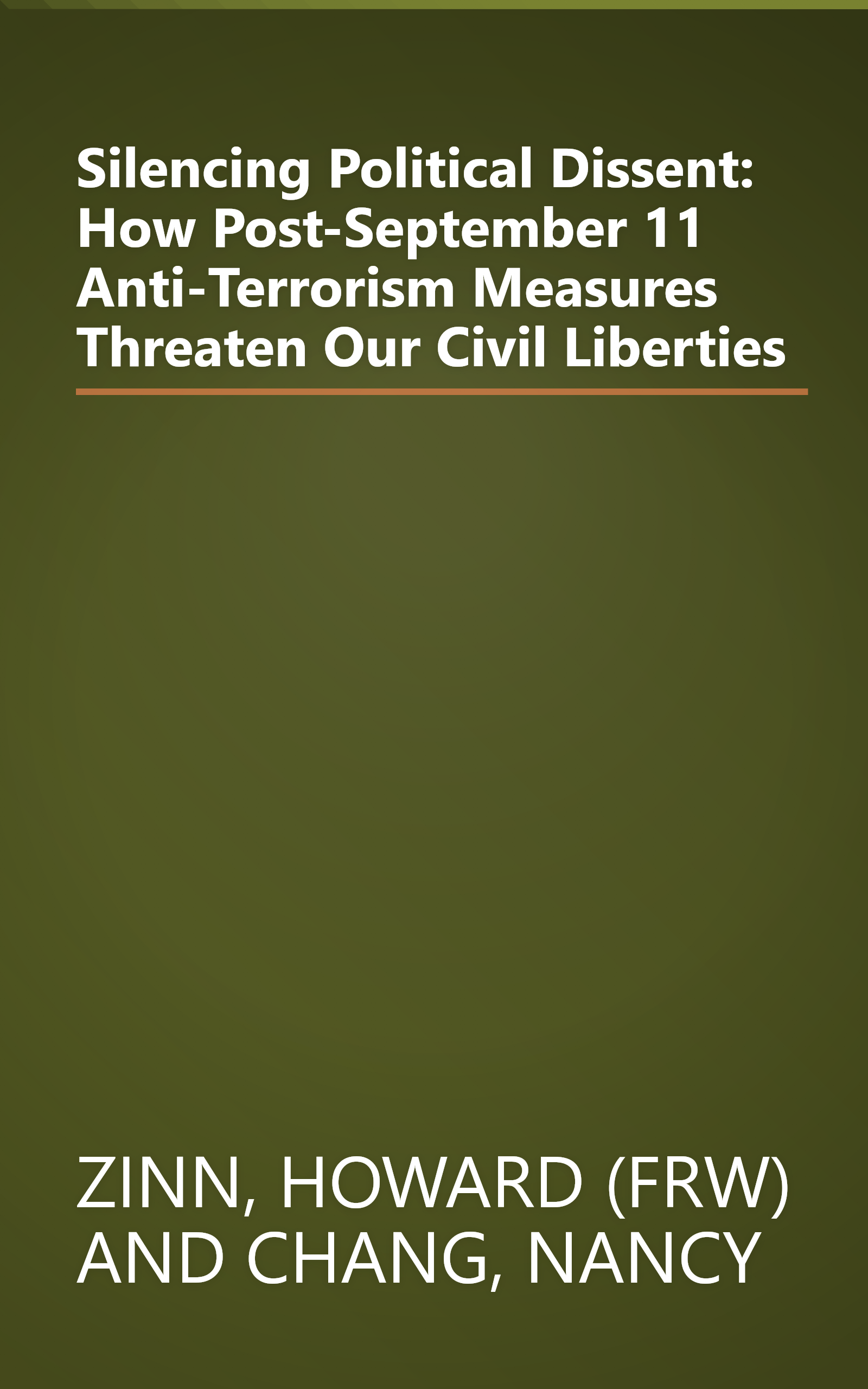Silencing Political Dissent: How Post-September 11 Anti-Terrorism Measures Threaten Our Civil Liberties book cover