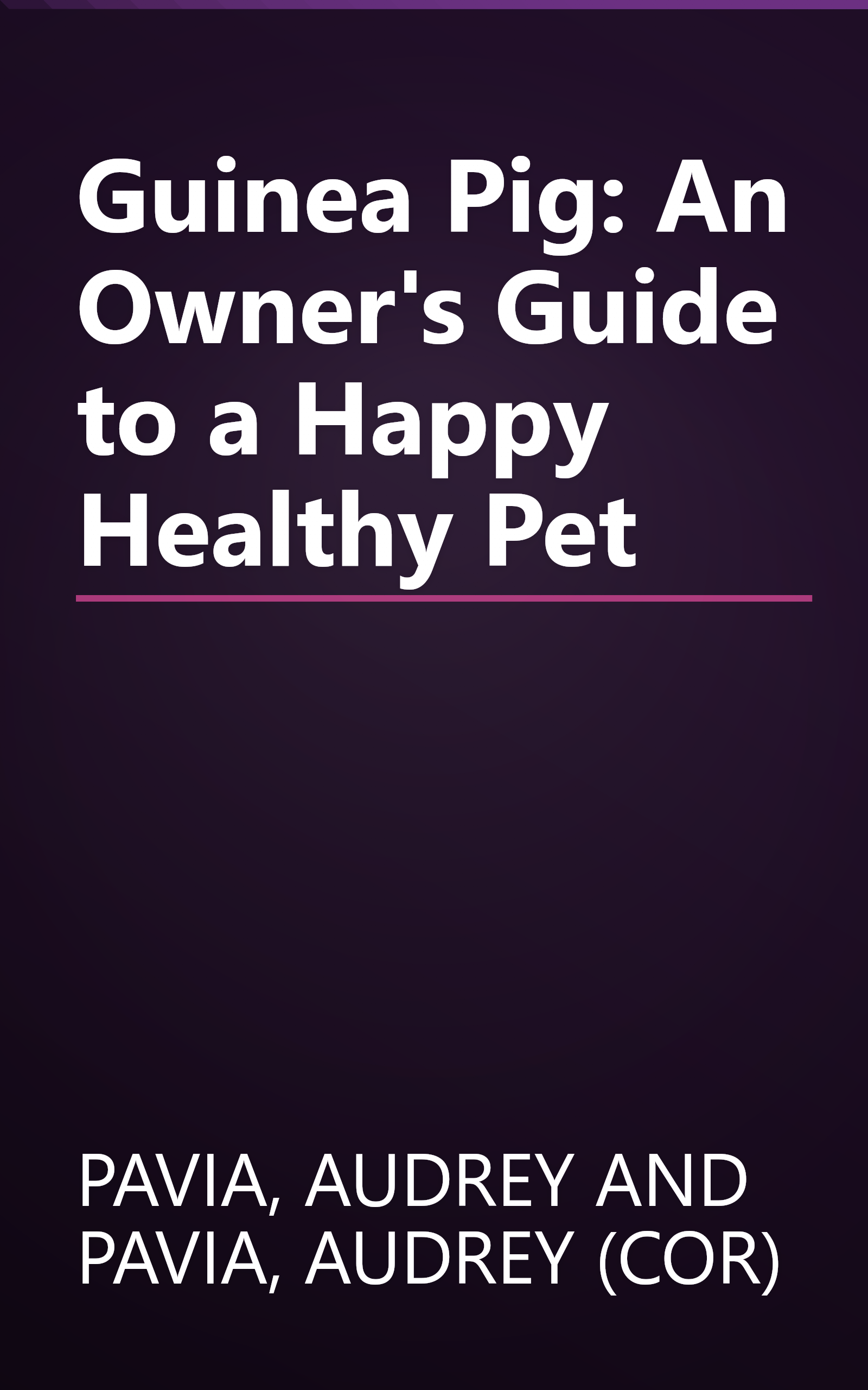 Guinea Pig: An Owner's Guide to a Happy Healthy Pet book cover