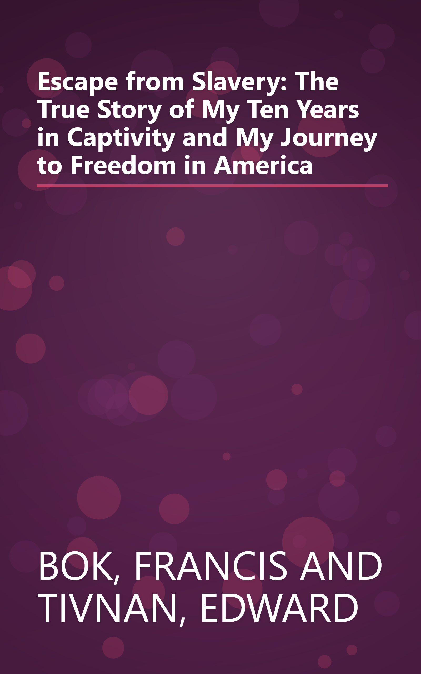 Escape from Slavery: The True Story of My Ten Years in Captivity and My Journey to Freedom in America book cover