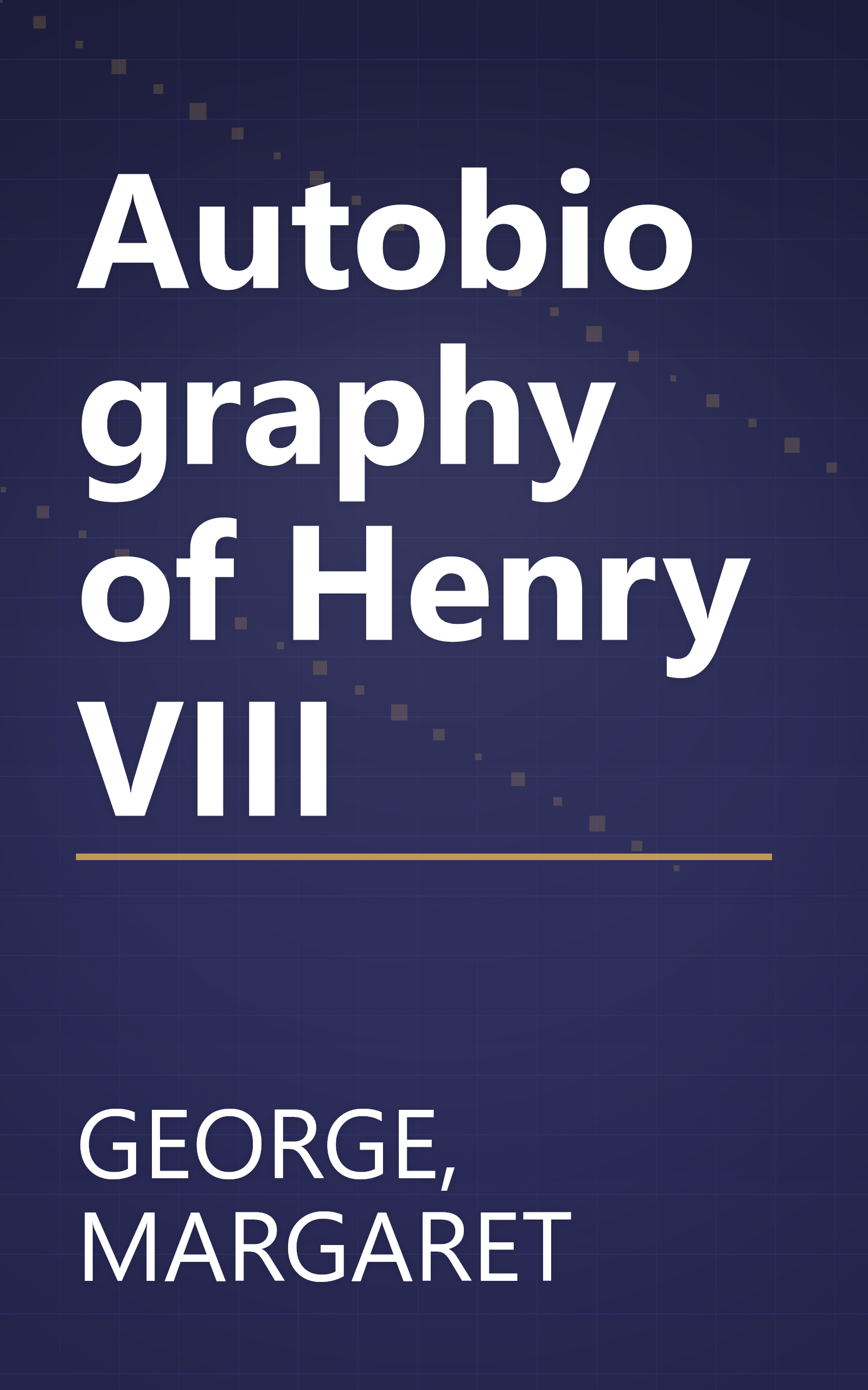 Autobiography of Henry VIII book cover