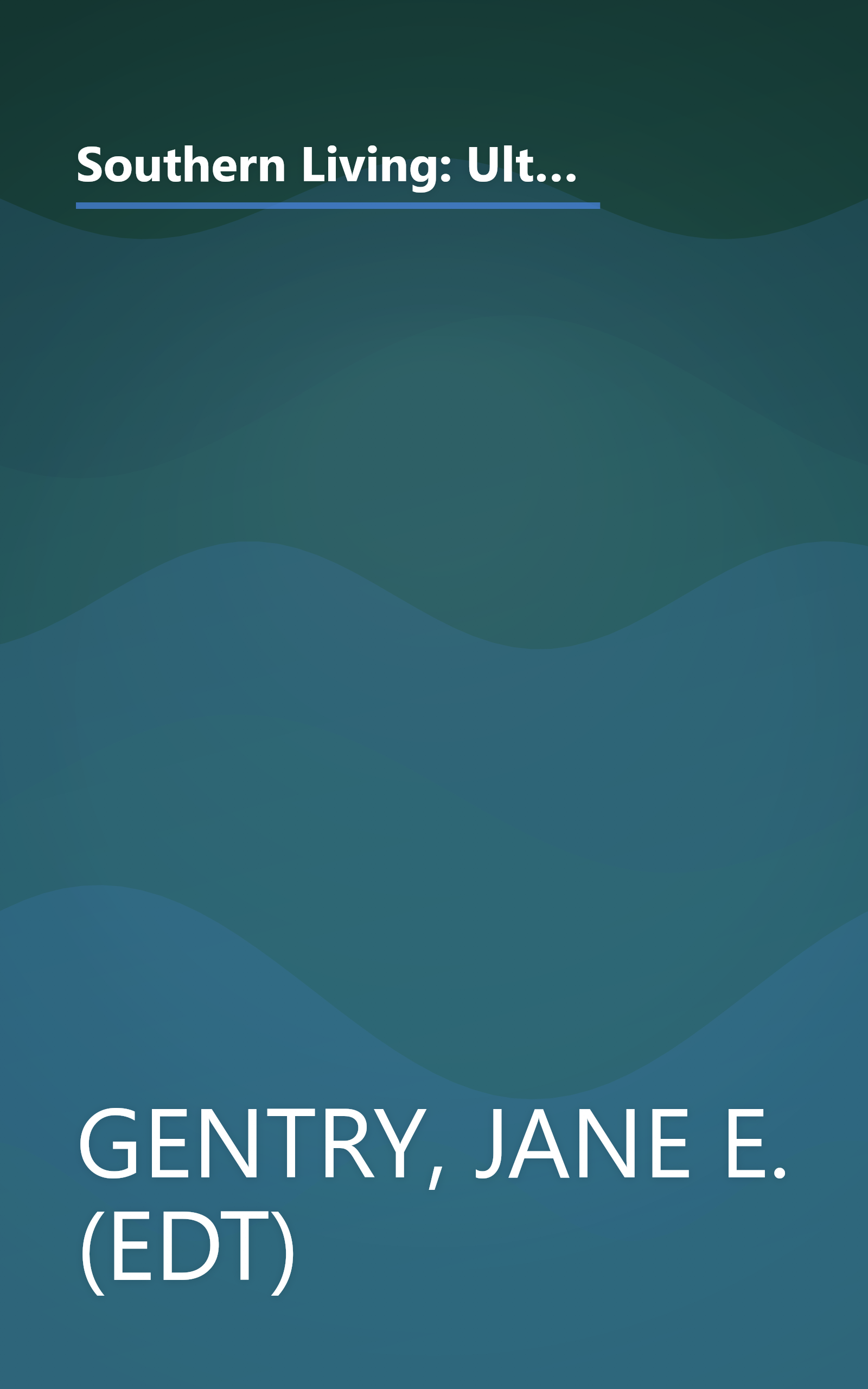 Southern Living: Ultimate Quick & Easy Cookbook: Incredibly Good, Unbelievably Easy -- over 450 Superfast Recipes book cover