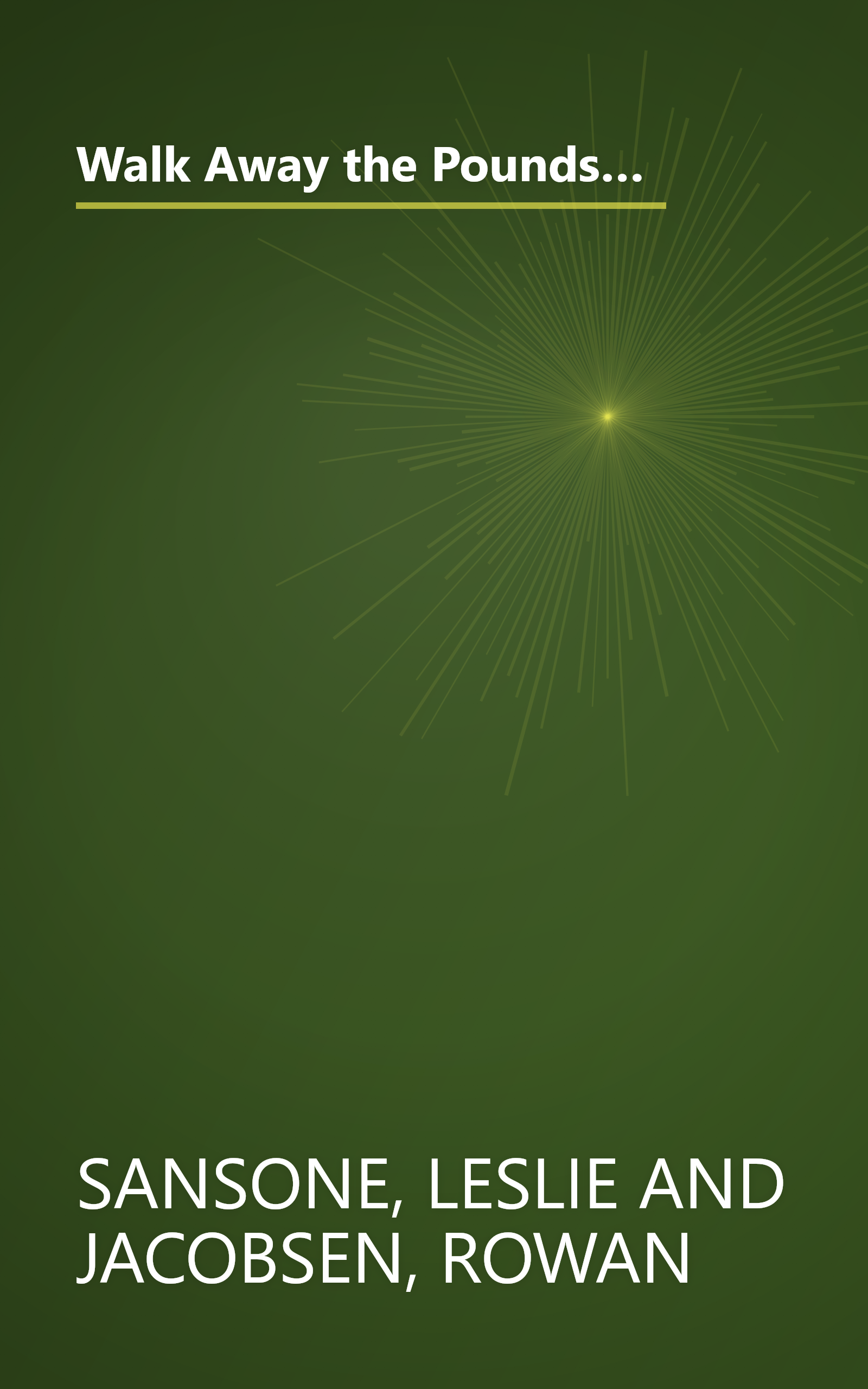 Walk Away the Pounds: The Breakthrough 6-Week Program That Helps You Burn Fat, Tone Muscle, and Feel Great Without Dieting book cover