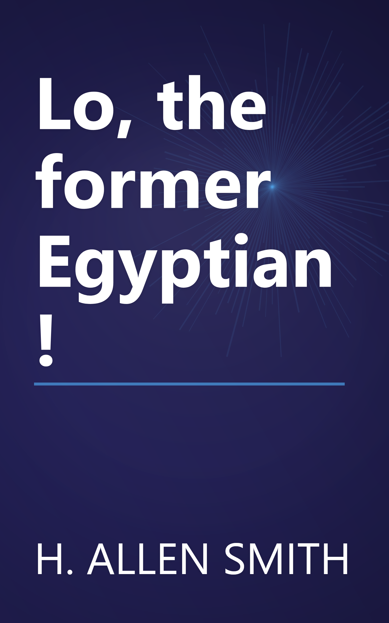 Lo, the former Egyptian! book cover