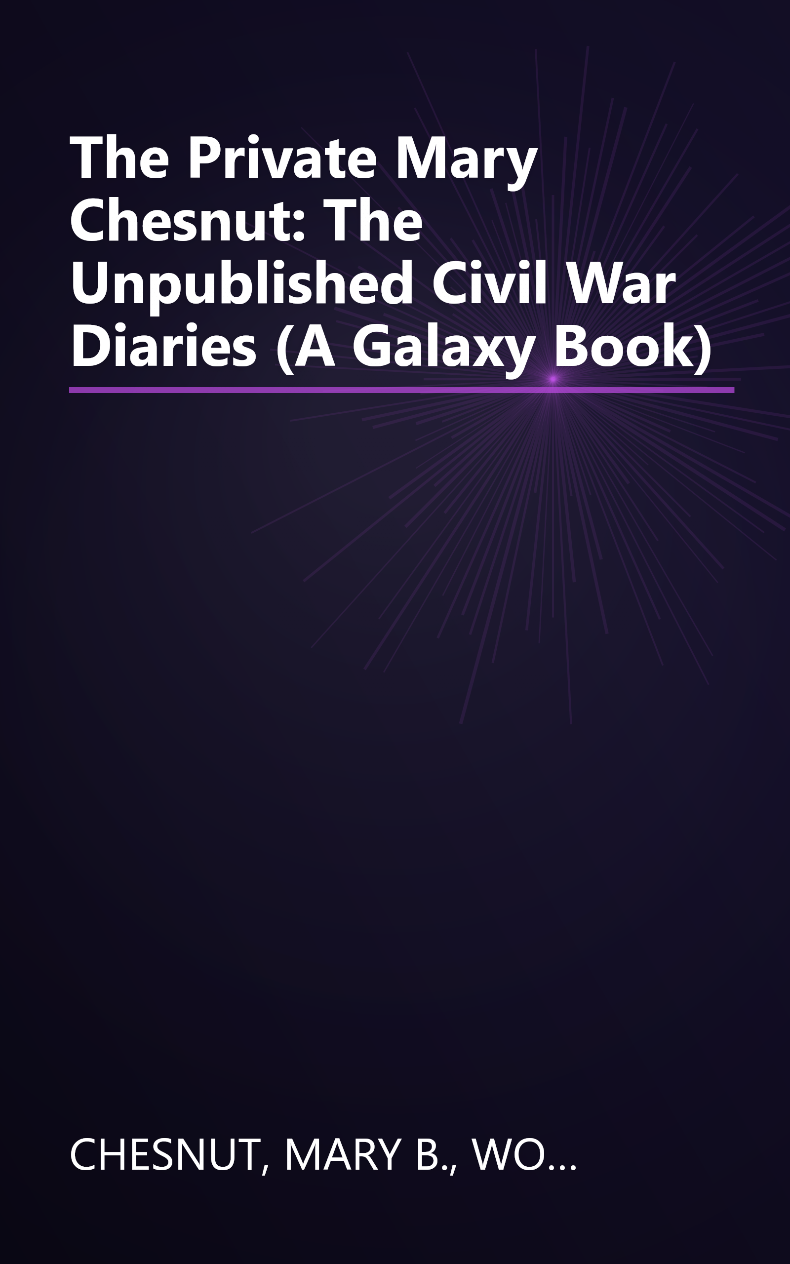 The Private Mary Chesnut: The Unpublished Civil War Diaries (A Galaxy Book) book cover