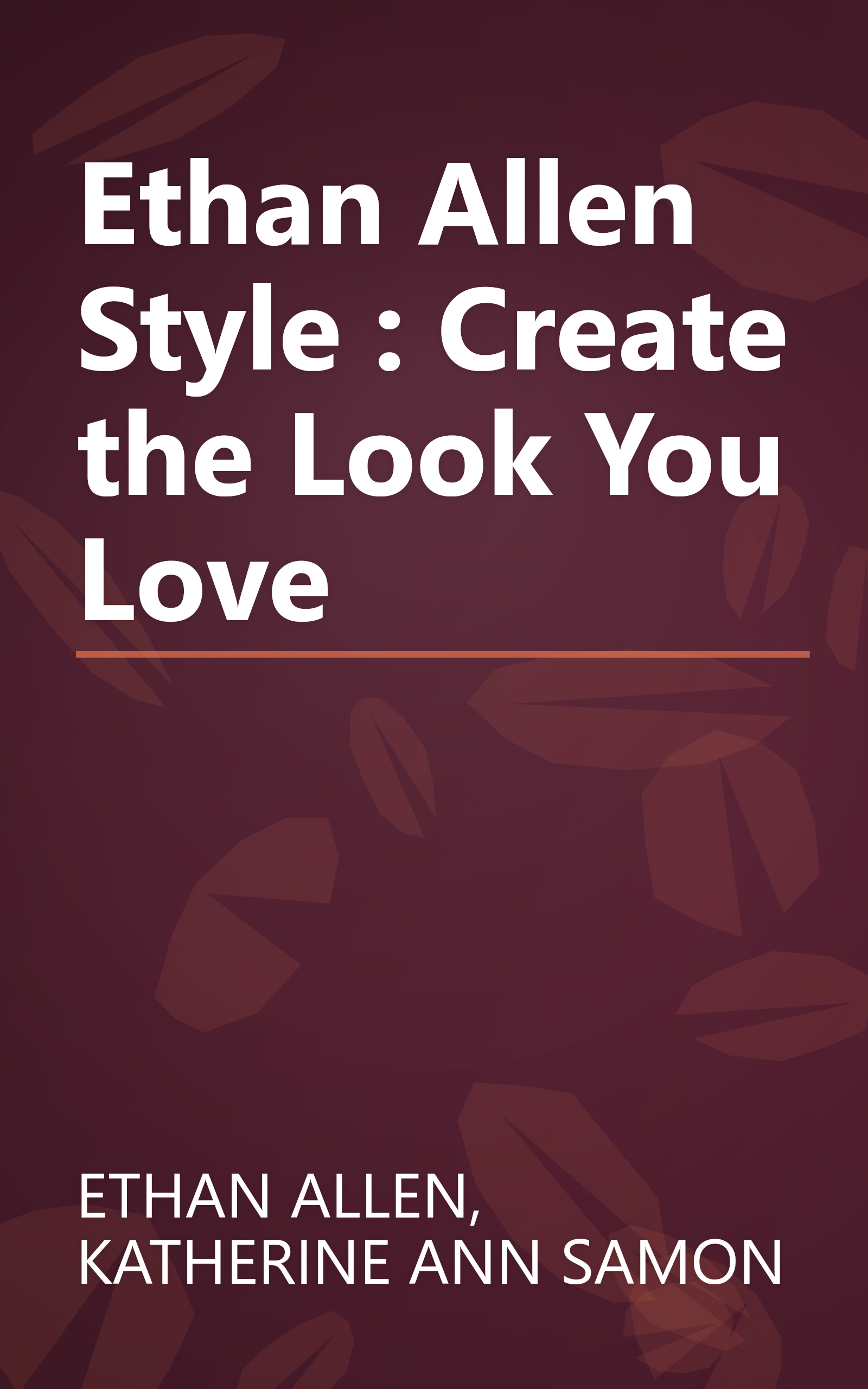 Ethan Allen Style : Create the Look You Love book cover