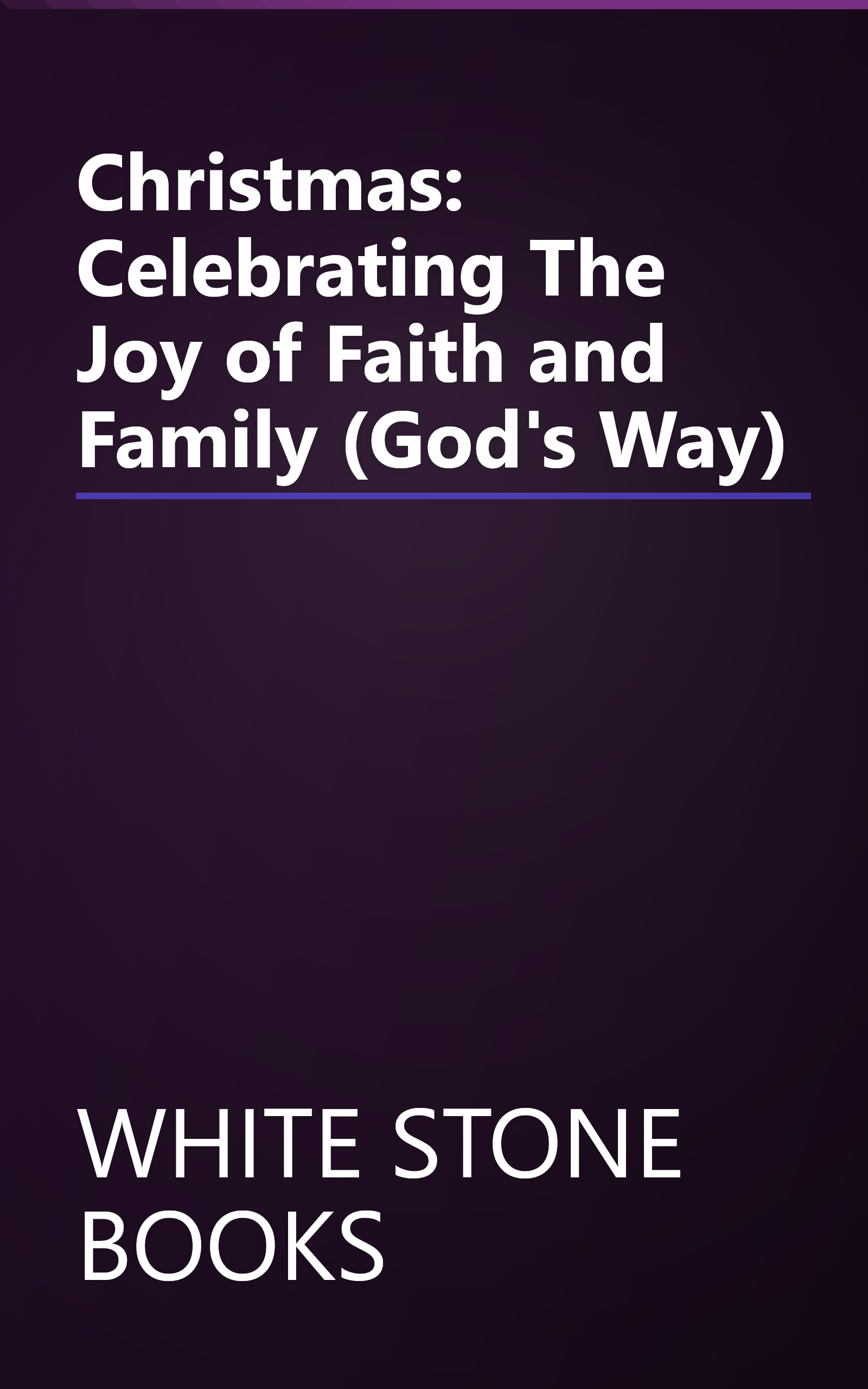 Christmas: Celebrating The Joy of Faith and Family (God's Way) book cover