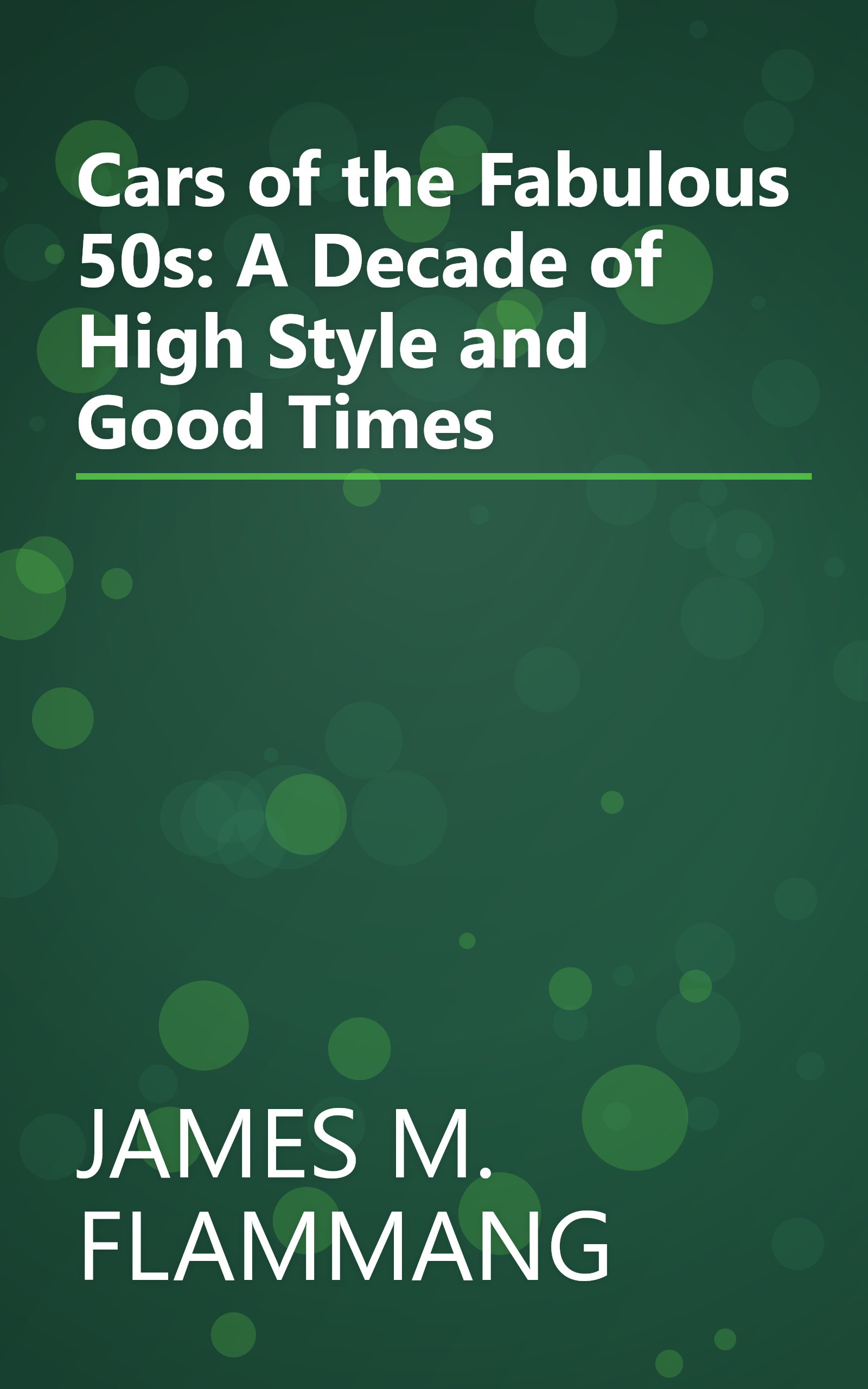 Cars of the Fabulous 50s: A Decade of High Style and Good Times book cover