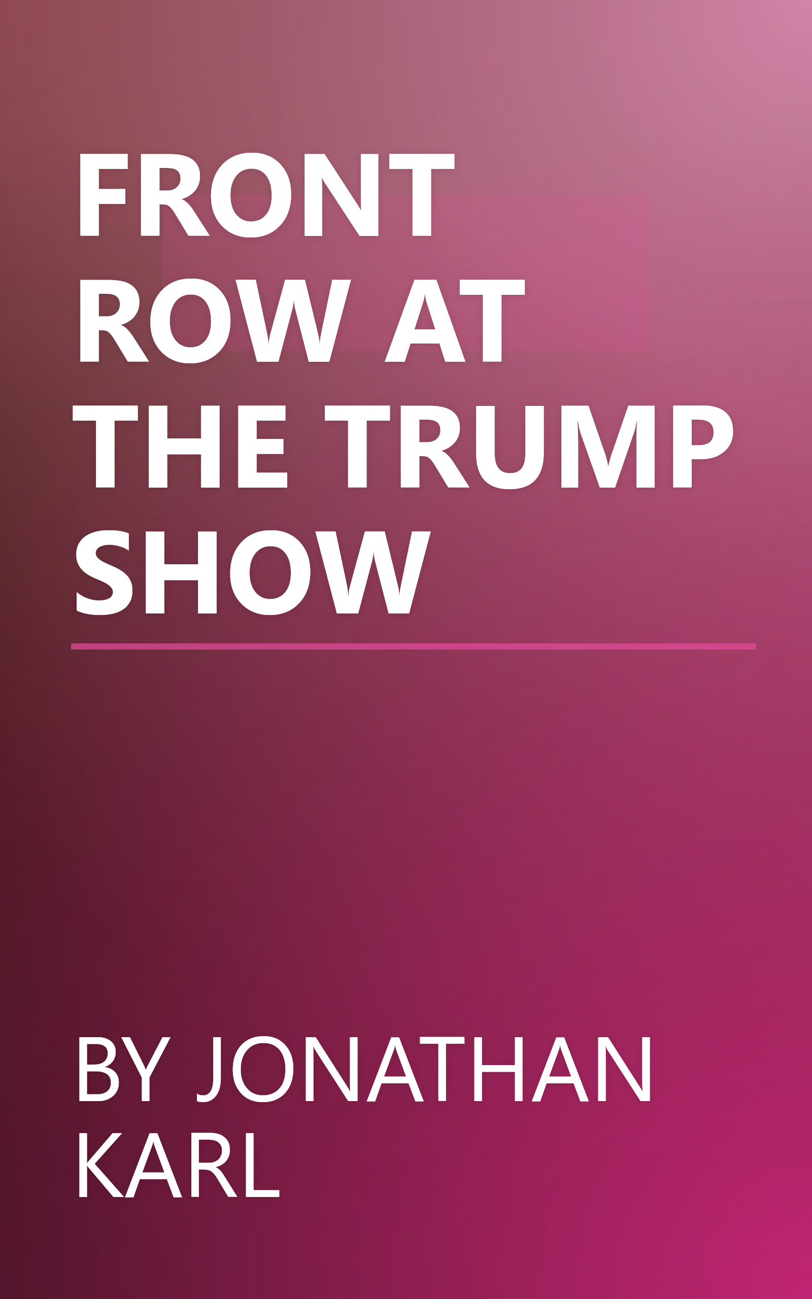 FRONT ROW AT THE TRUMP SHOW book cover