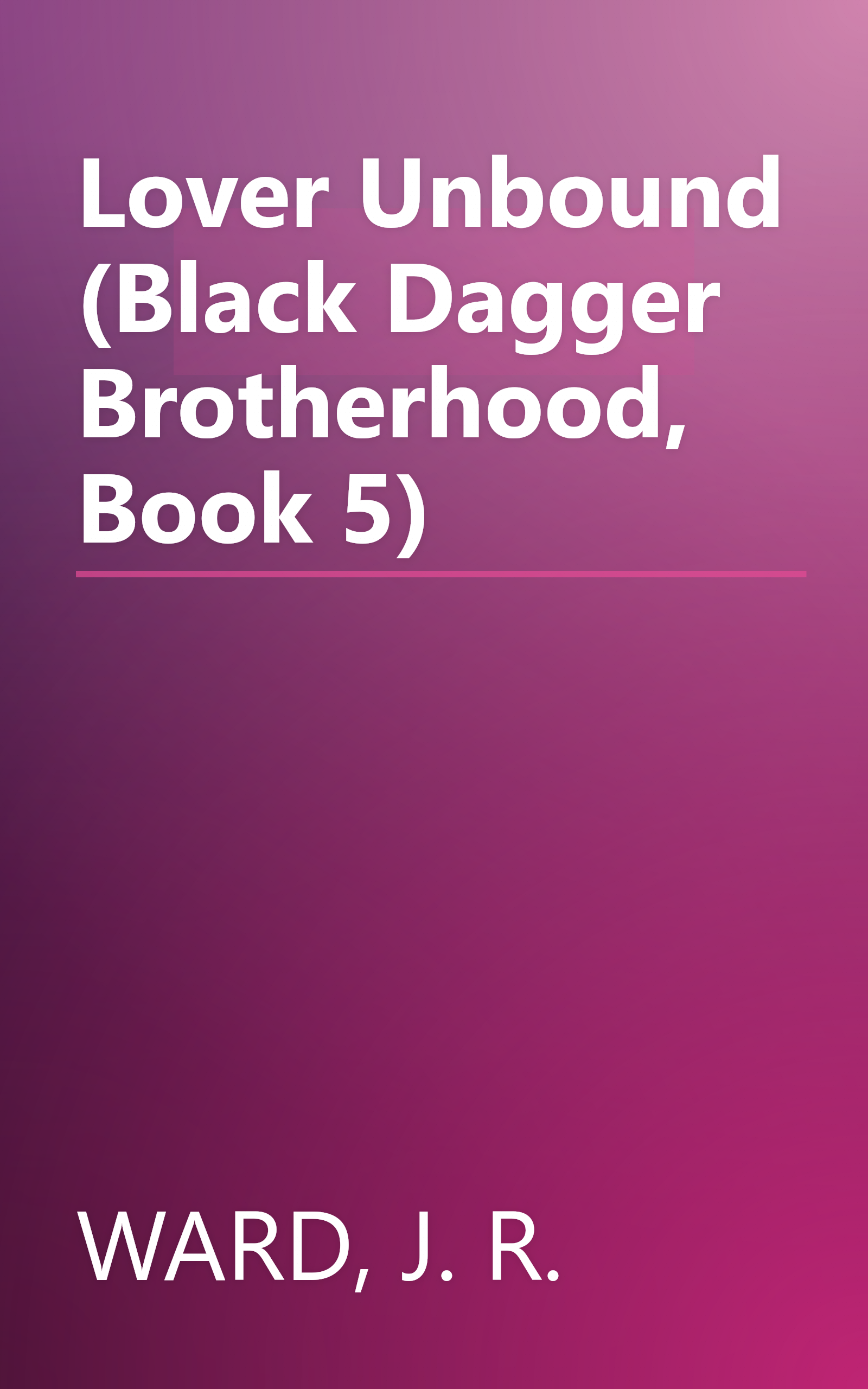 Lover Unbound (Black Dagger Brotherhood, Book 5) book cover