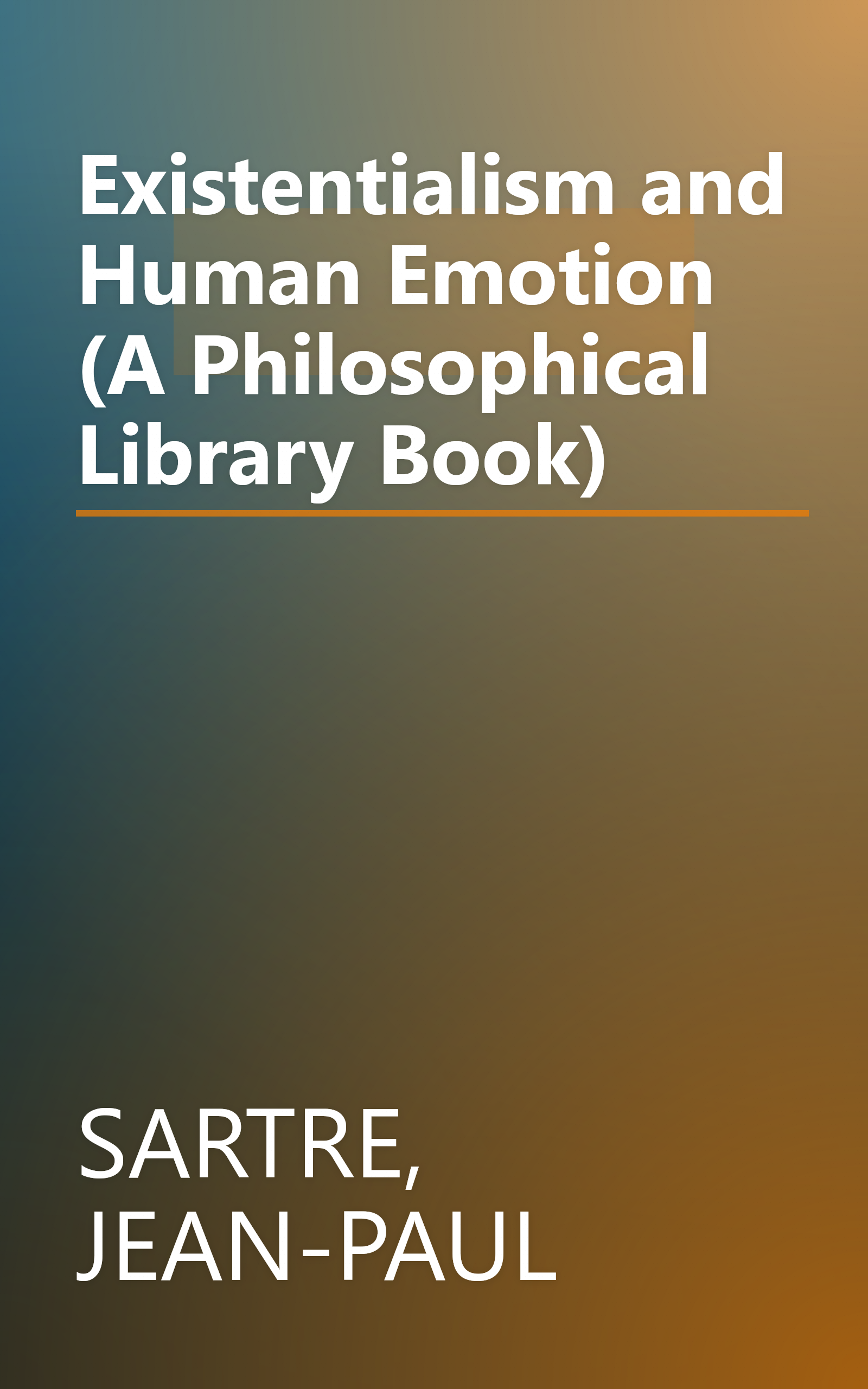 Existentialism and Human Emotion (A Philosophical Library Book) book cover