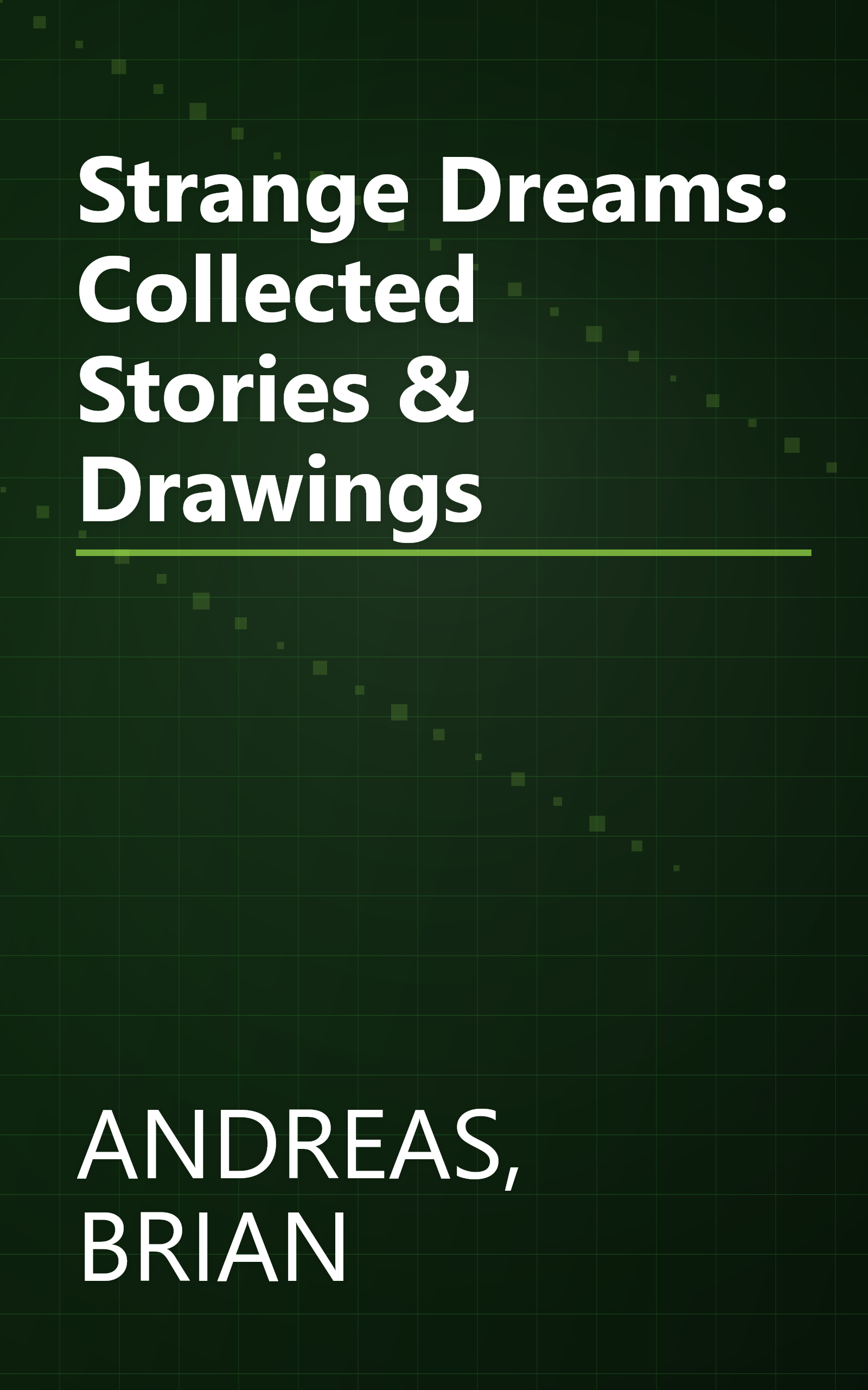 Strange Dreams: Collected Stories & Drawings book cover