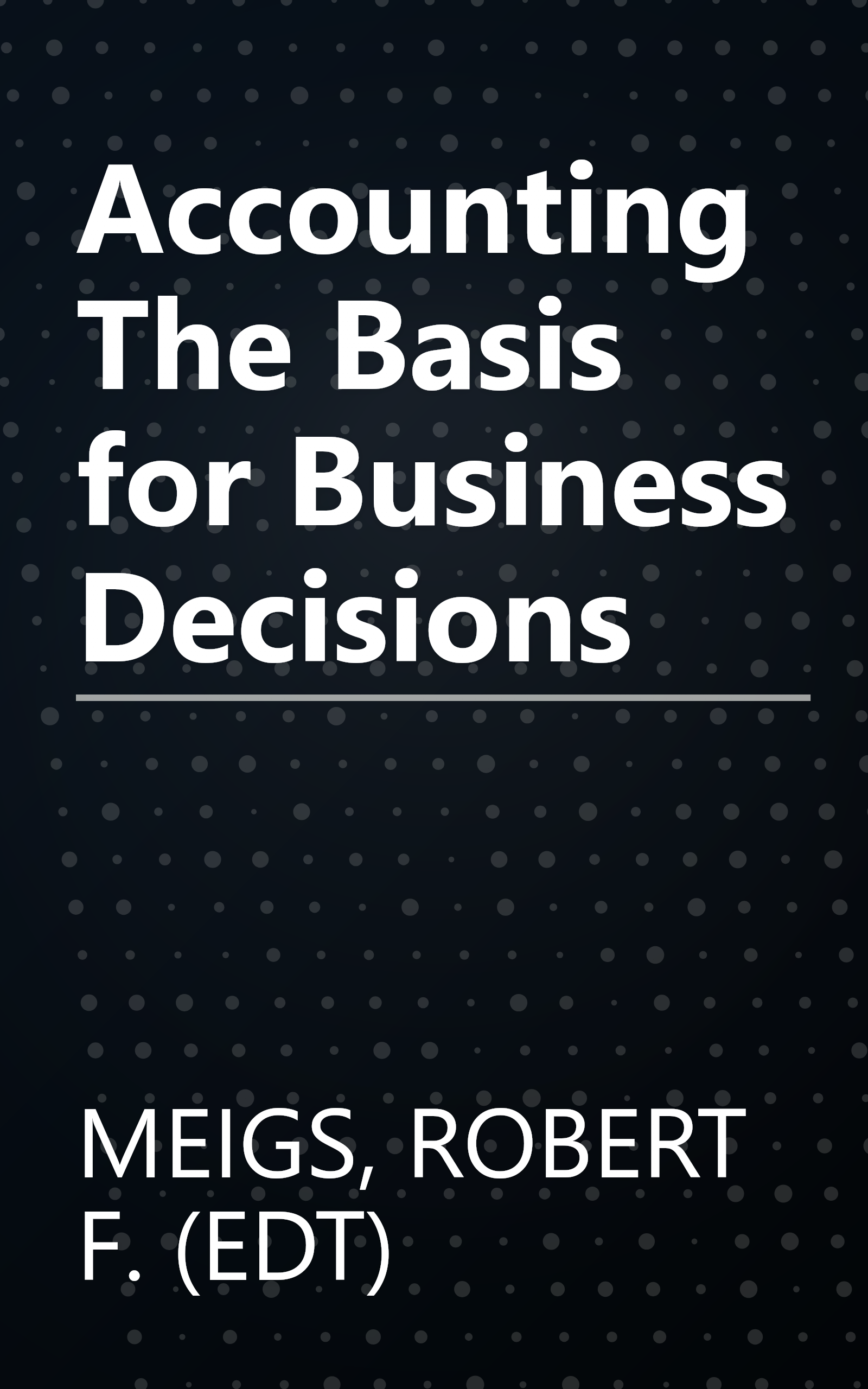 Accounting The Basis for Business Decisions book cover