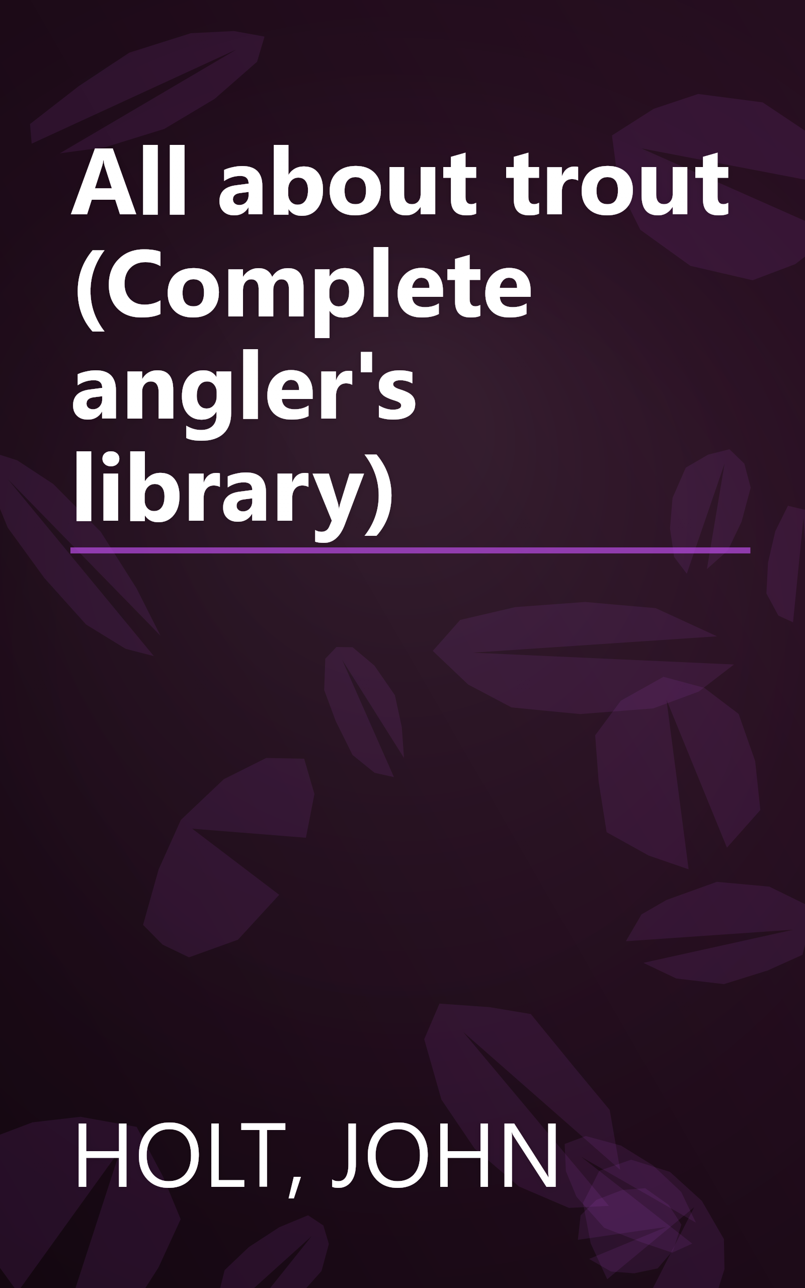 All about trout (Complete angler's library) book cover