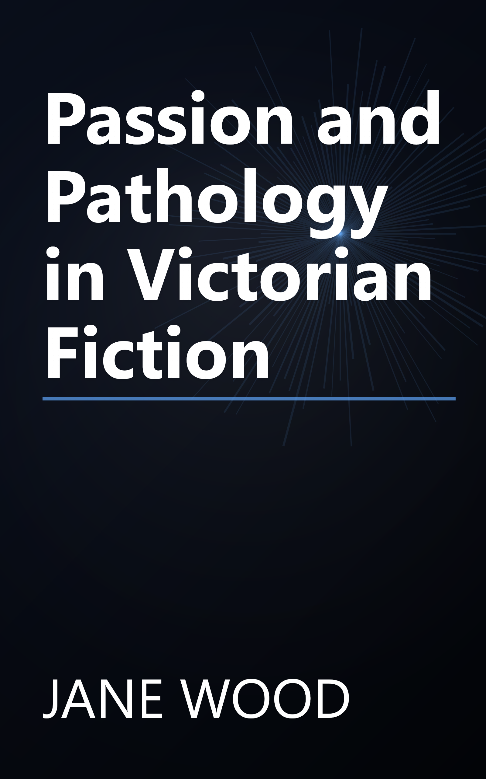 Passion and Pathology in Victorian Fiction book cover