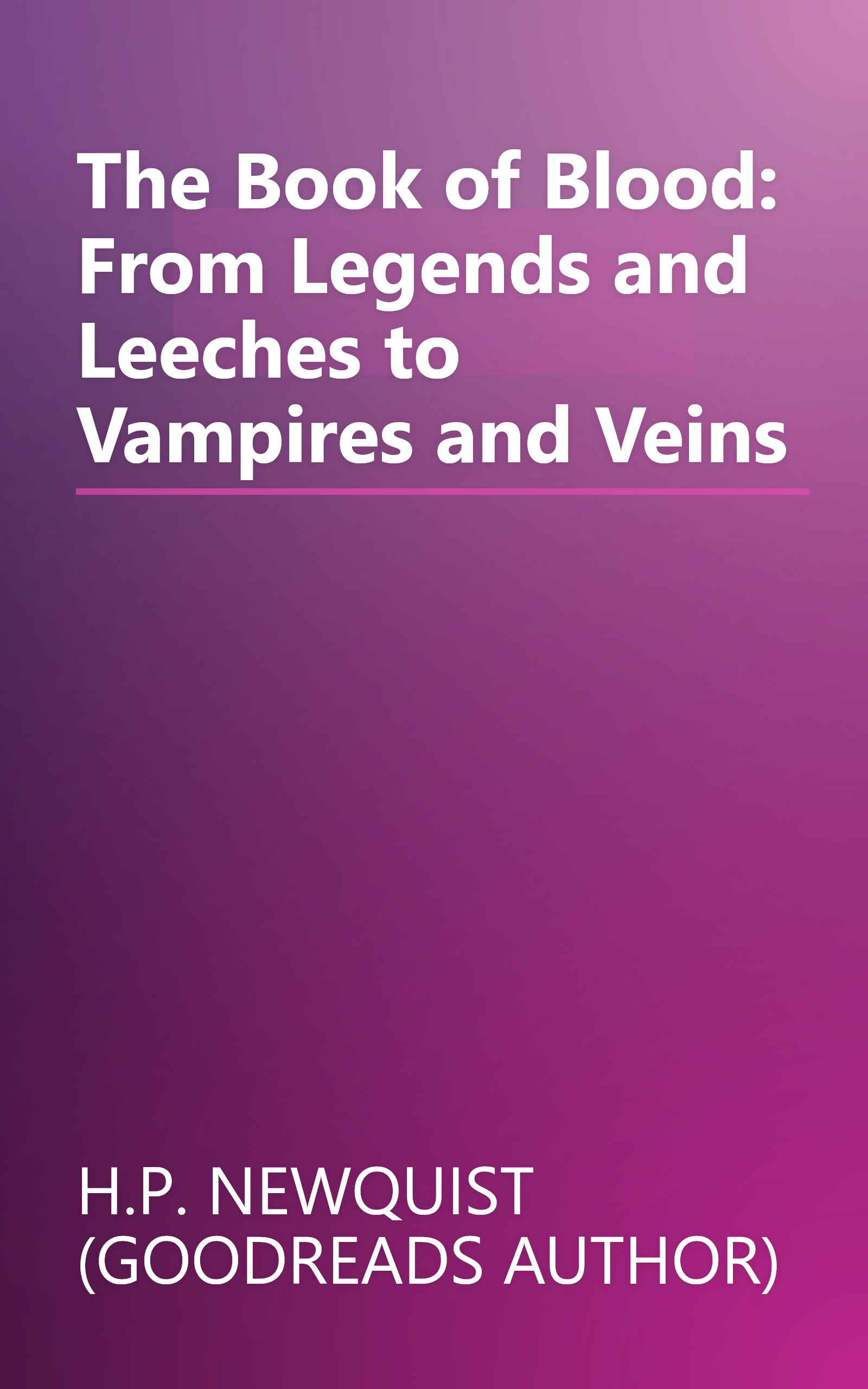 The Book of Blood: From Legends and Leeches to Vampires and Veins book cover