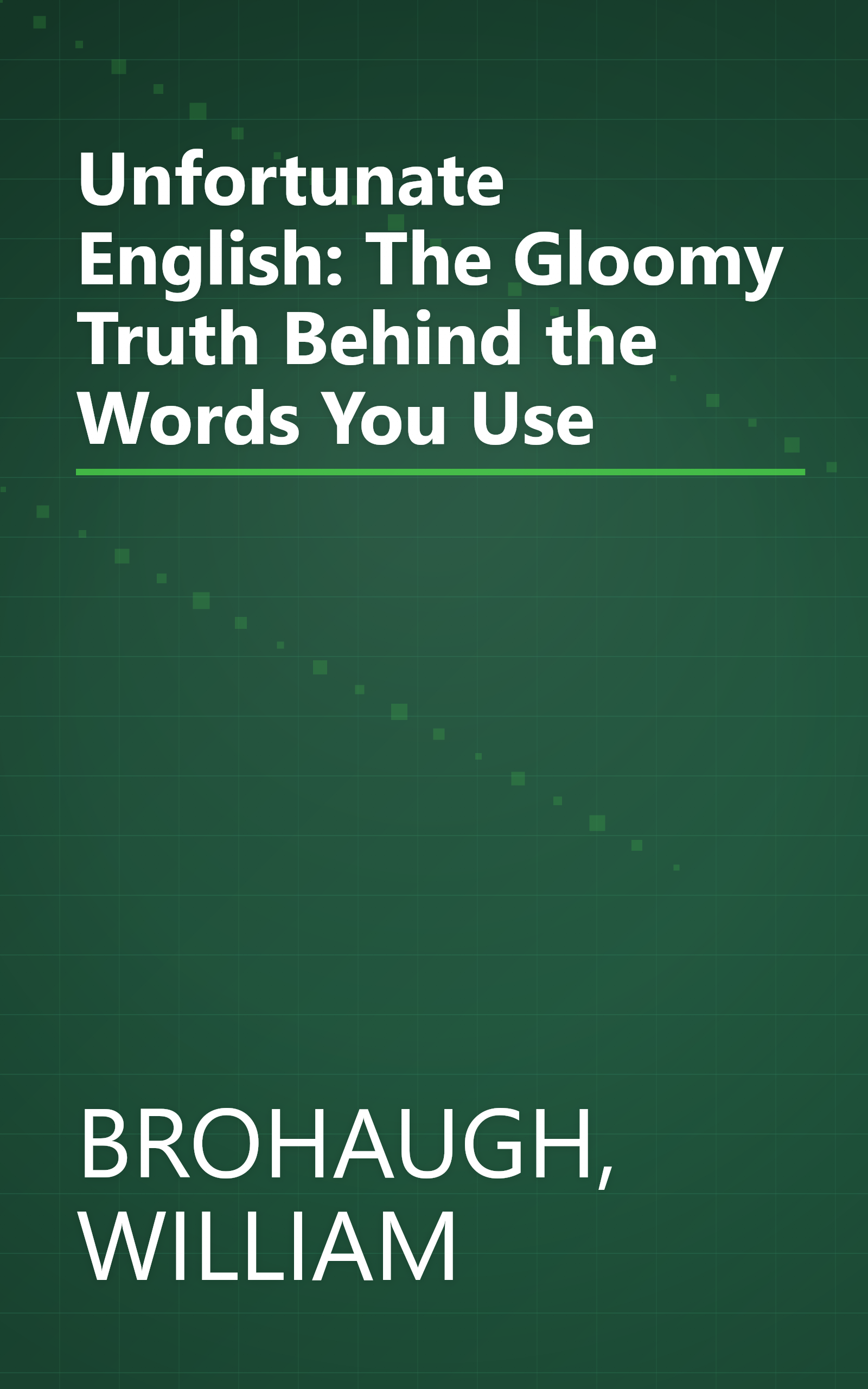 Unfortunate English: The Gloomy Truth Behind the Words You Use book cover