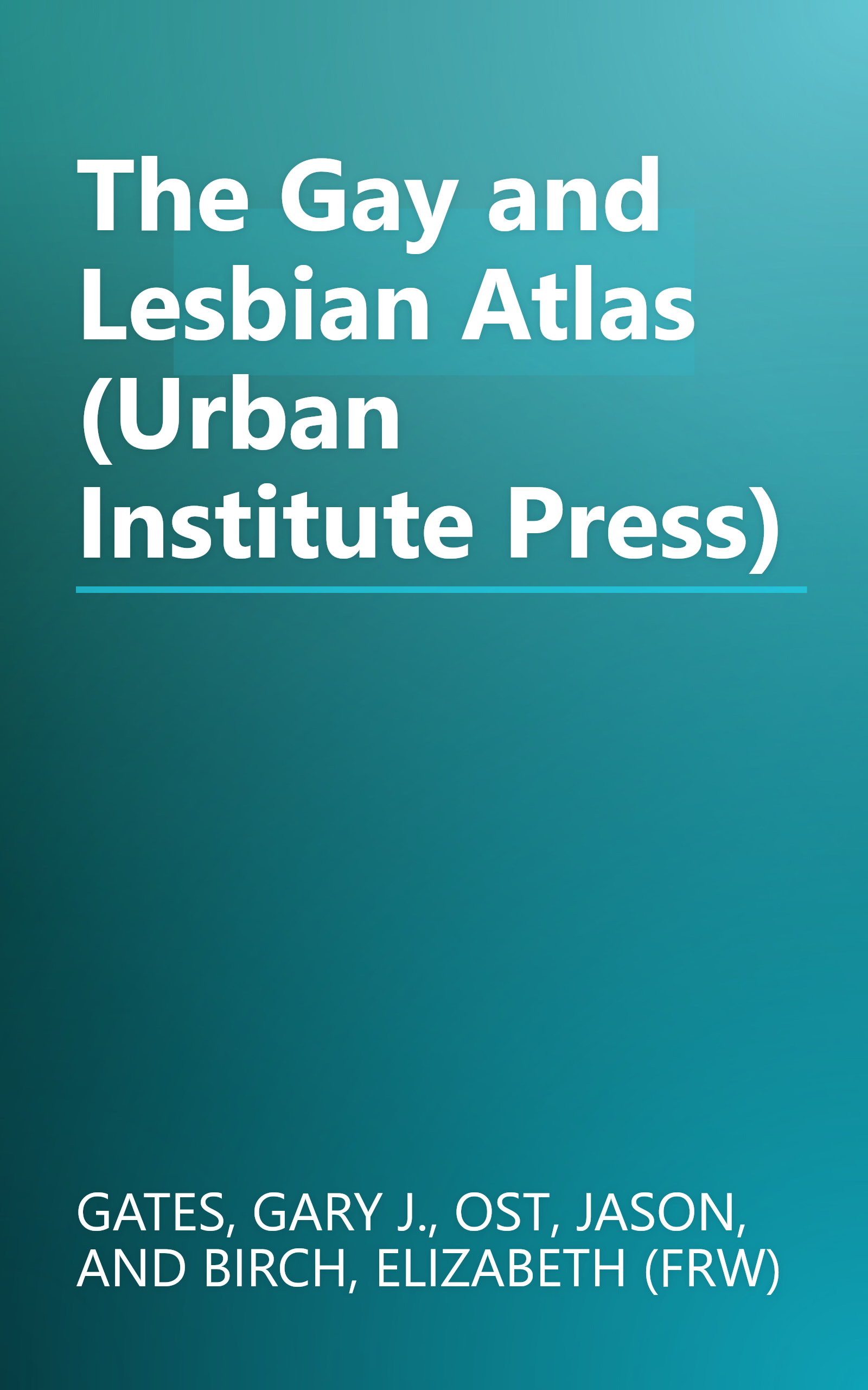 The Gay and Lesbian Atlas (Urban Institute Press) book cover