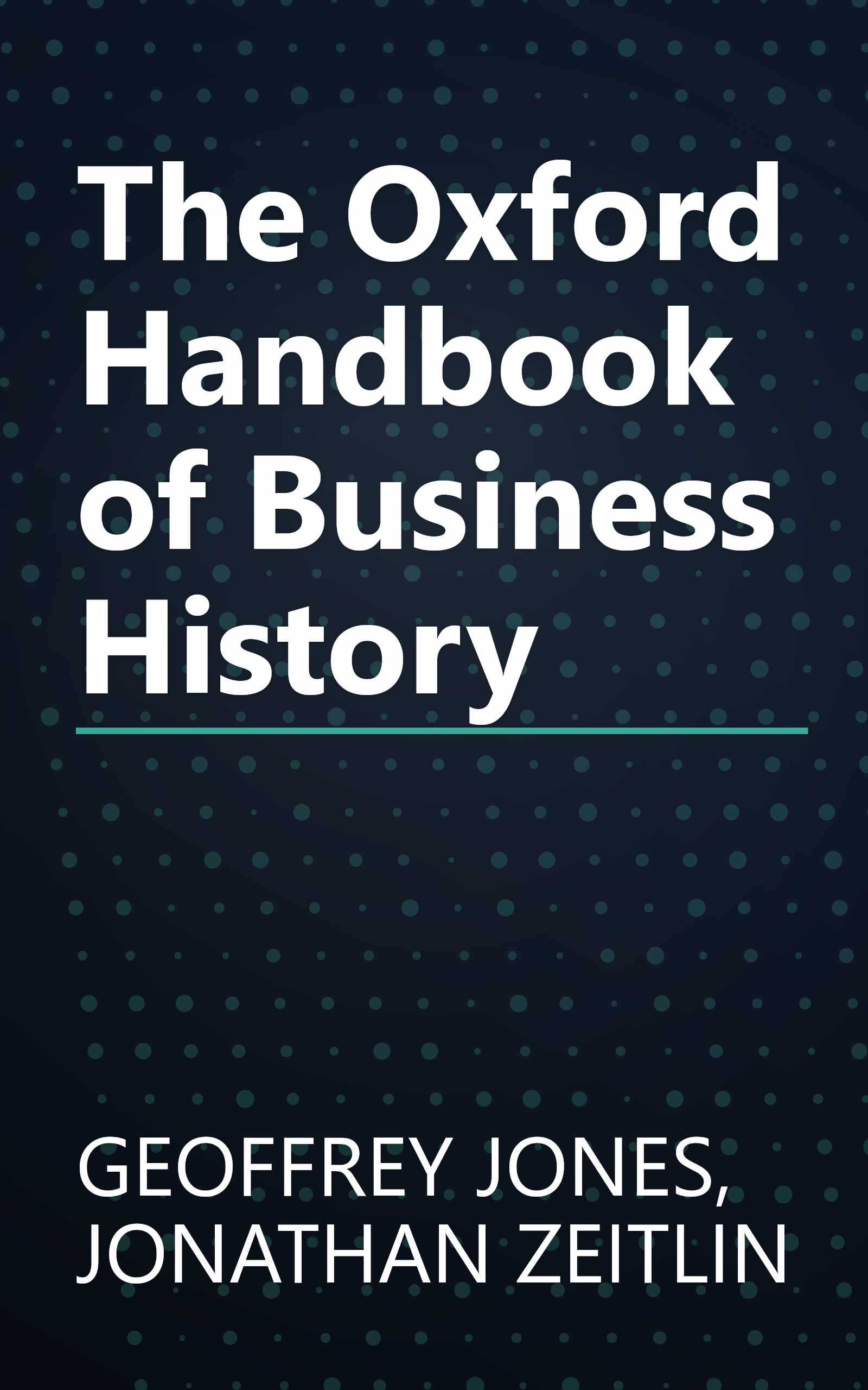 The Oxford Handbook of Business History book cover