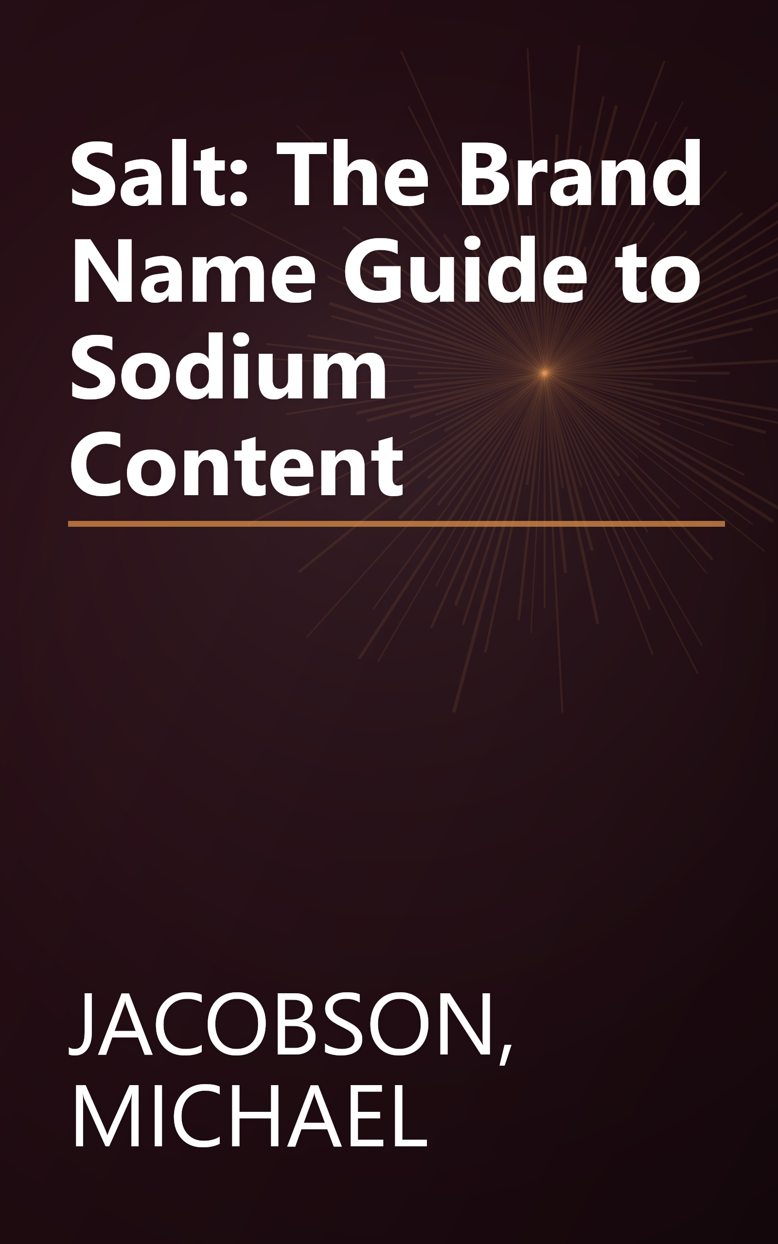 Salt: The Brand Name Guide to Sodium Content book cover