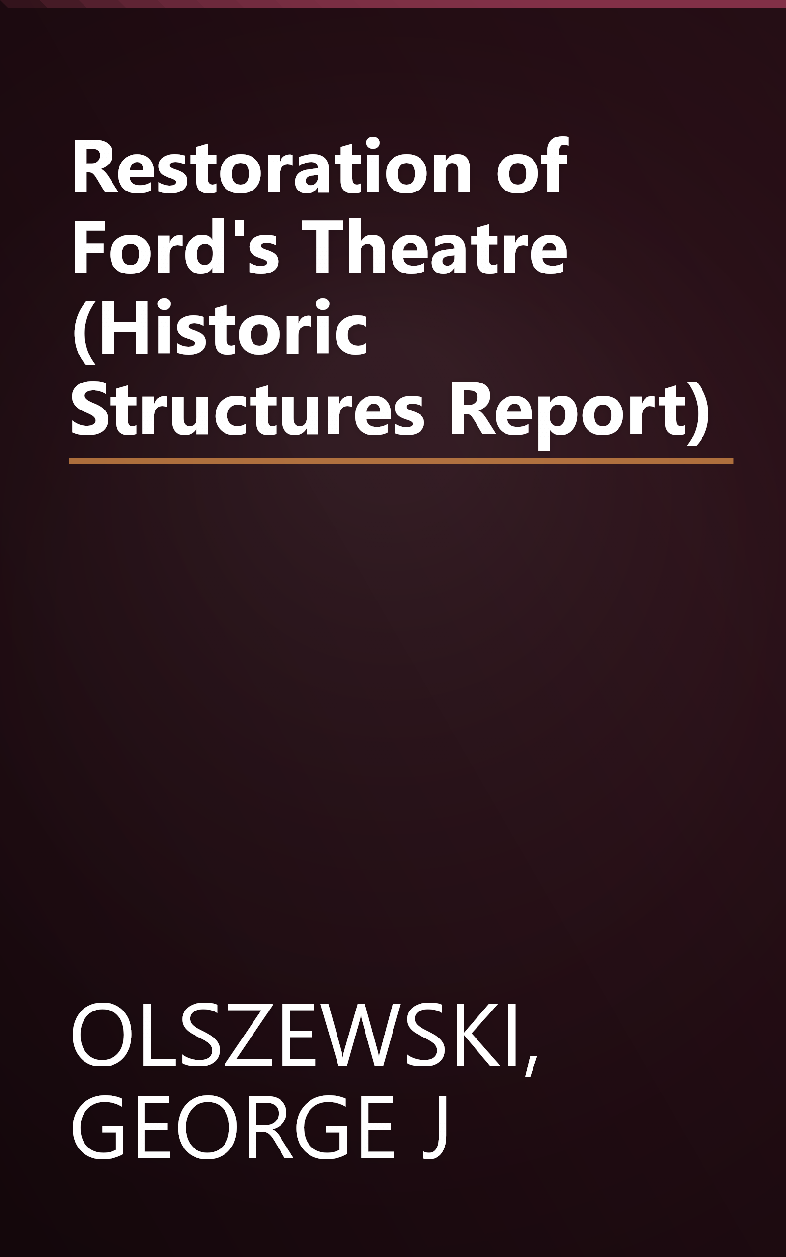 Restoration of Ford's Theatre (Historic Structures Report) book cover