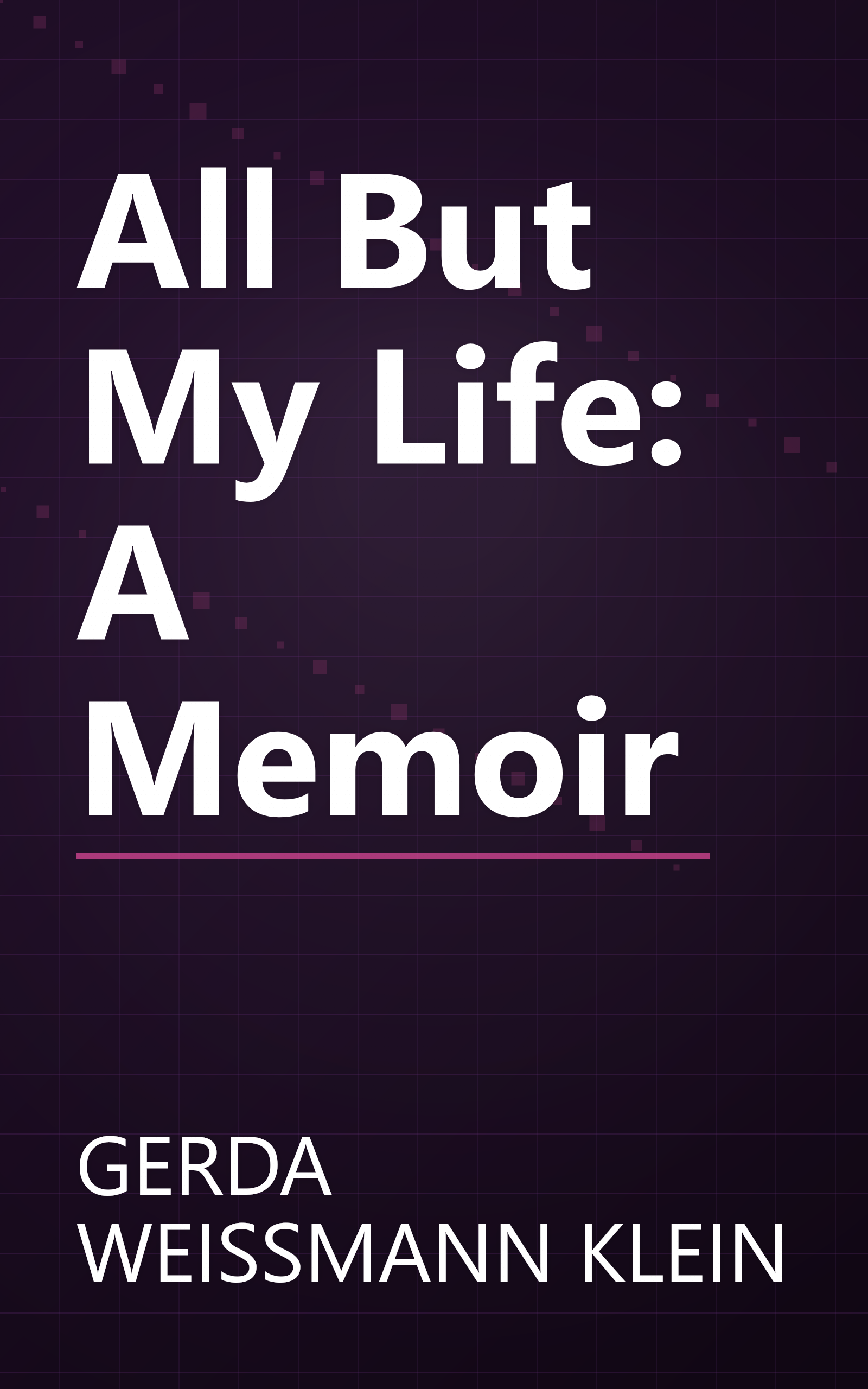 All But My Life: A Memoir book cover