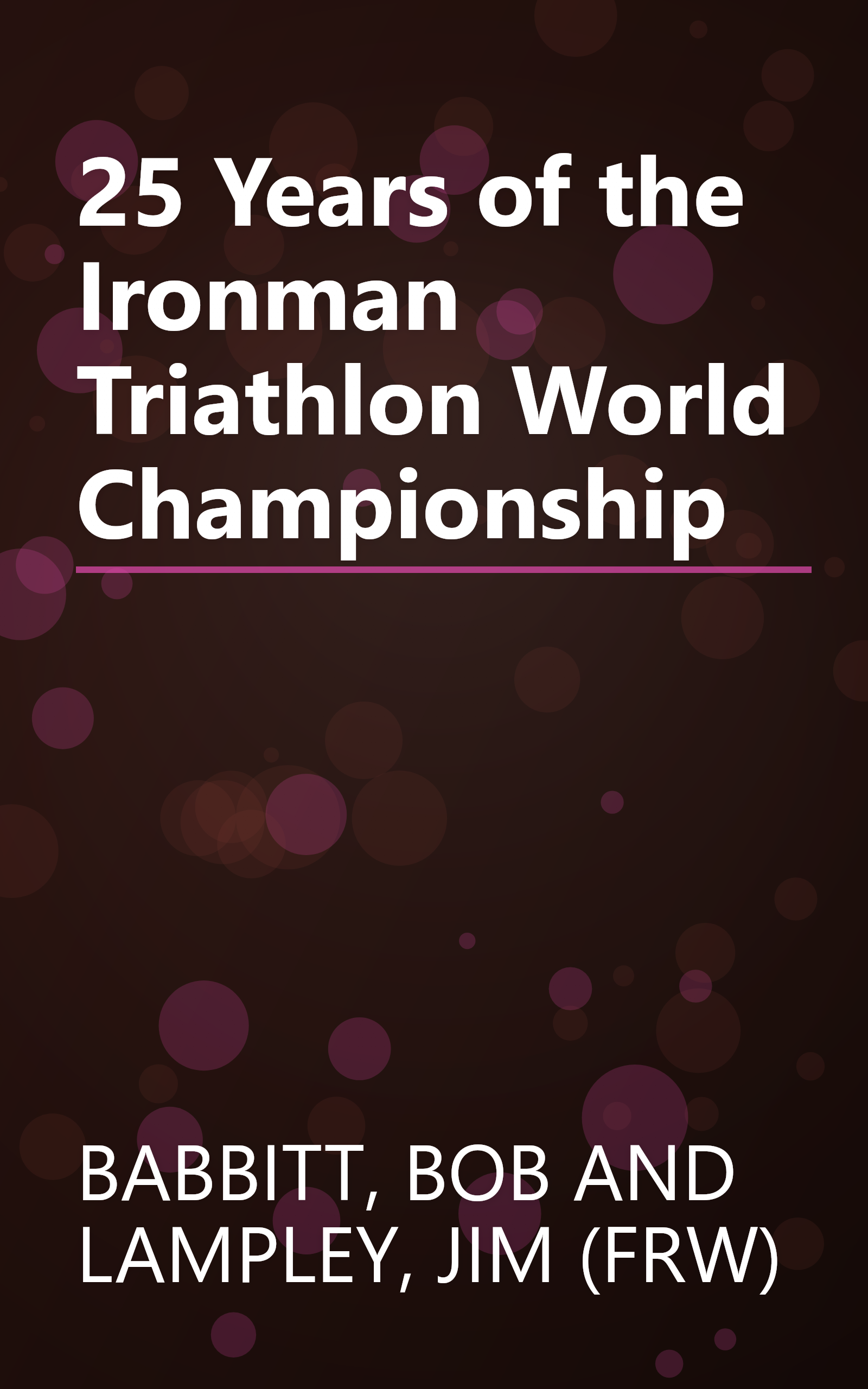 25 Years of the Ironman Triathlon World Championship book cover