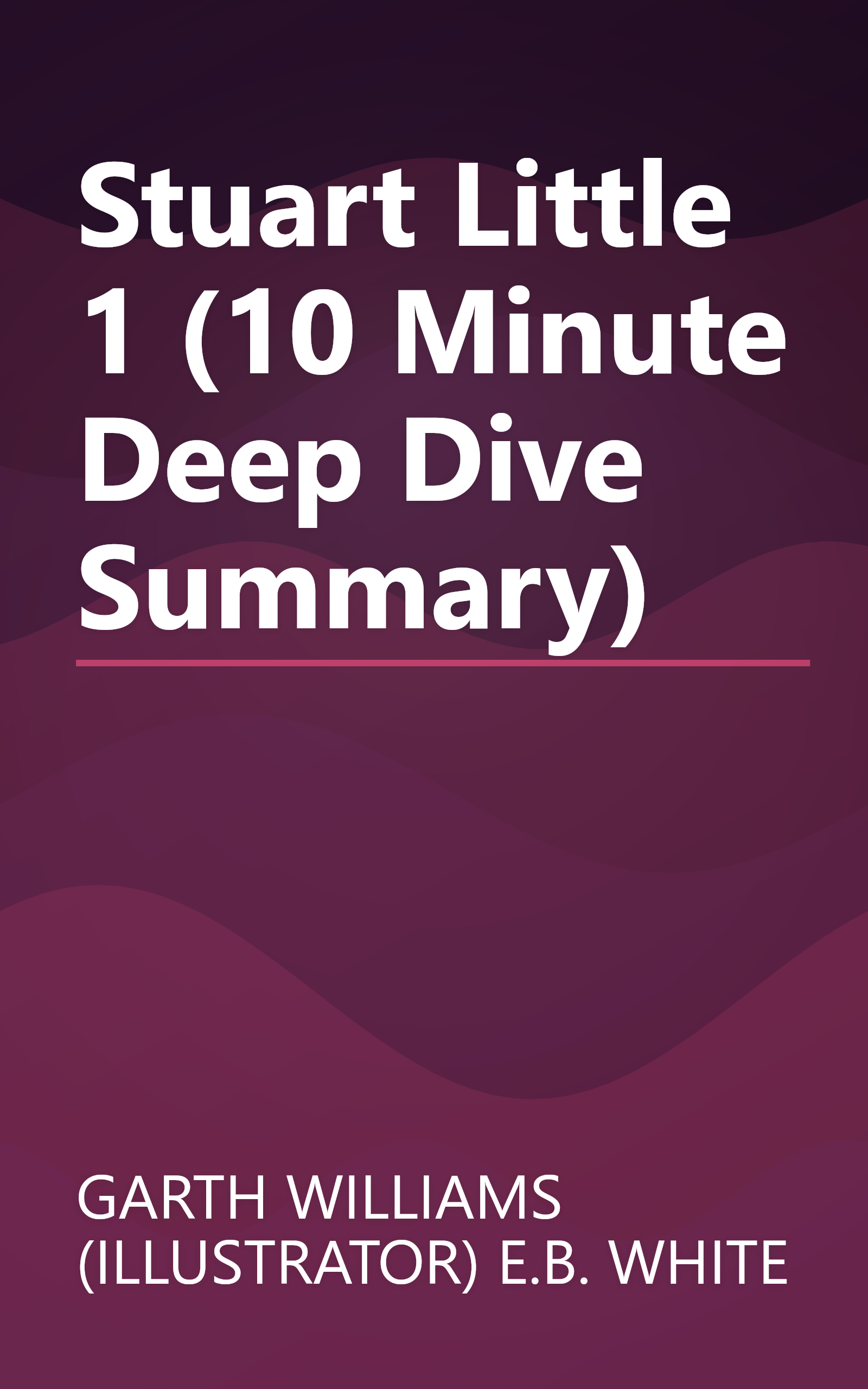 Stuart Little 1 (10 Minute   Deep Dive Summary) book cover