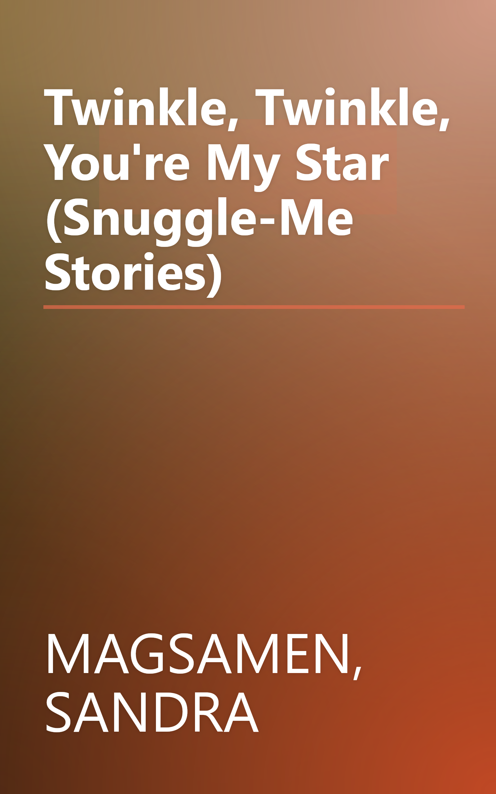 Twinkle, Twinkle, You're My Star (Snuggle-Me Stories) book cover