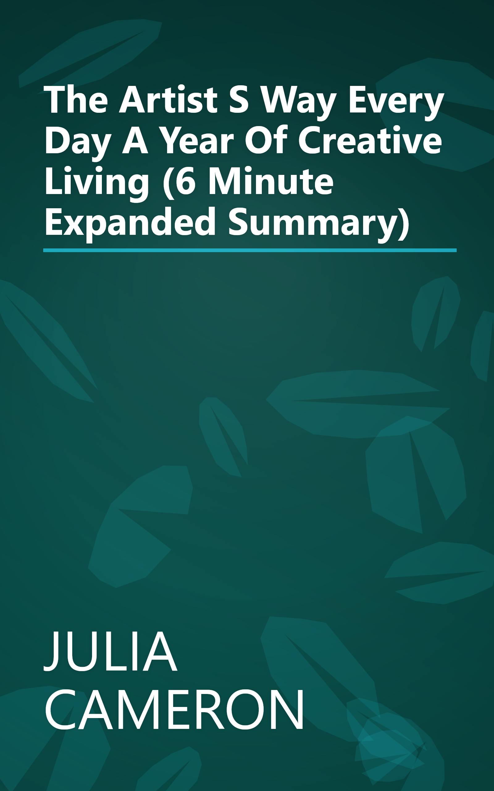 The Artist S Way Every Day  A Year Of Creative Living (6 Minute   Expanded Summary) book cover