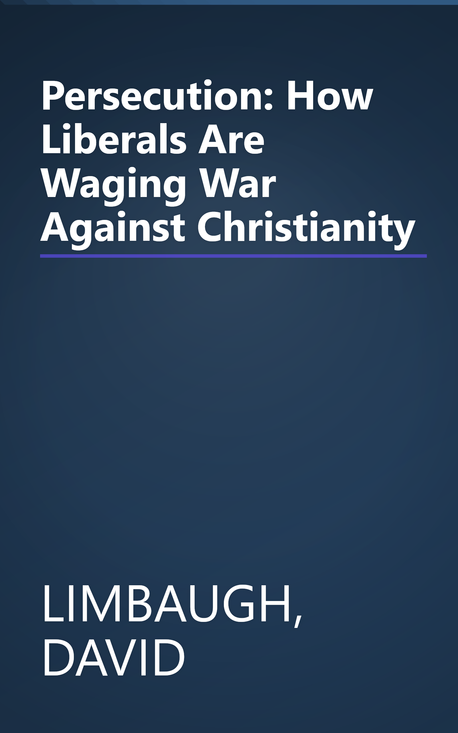 Persecution: How Liberals Are Waging War Against Christianity book cover