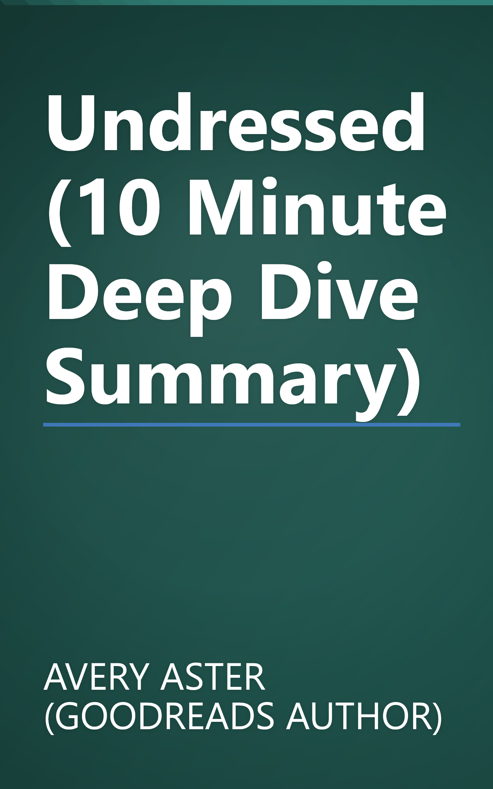 Undressed (10 Minute   Deep Dive Summary) book cover