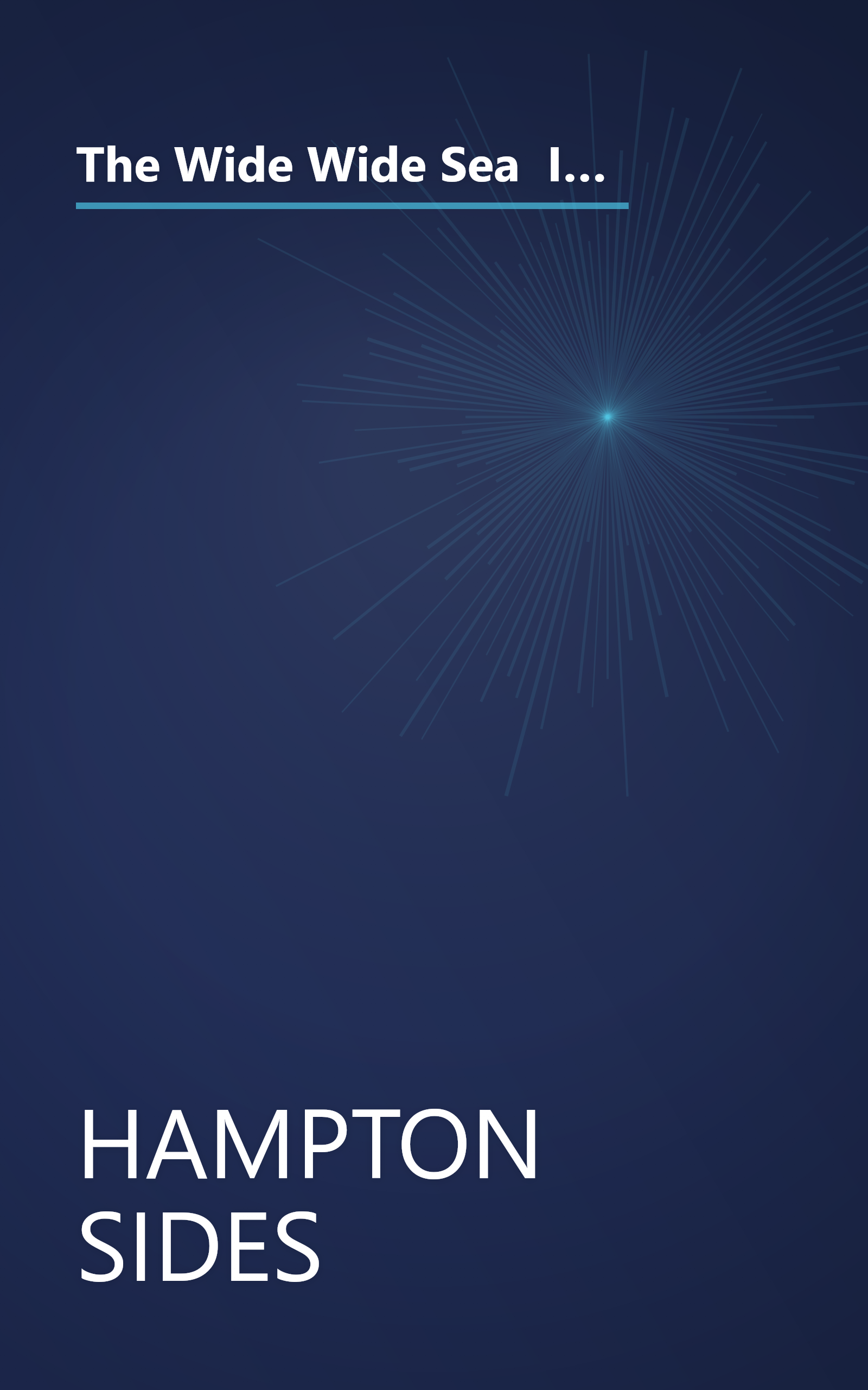 The Wide Wide Sea  Imperial Ambition  First Contact And The Fateful Final Voyage Of Captain James Co (10 Minute   Deep Dive Summary) book cover